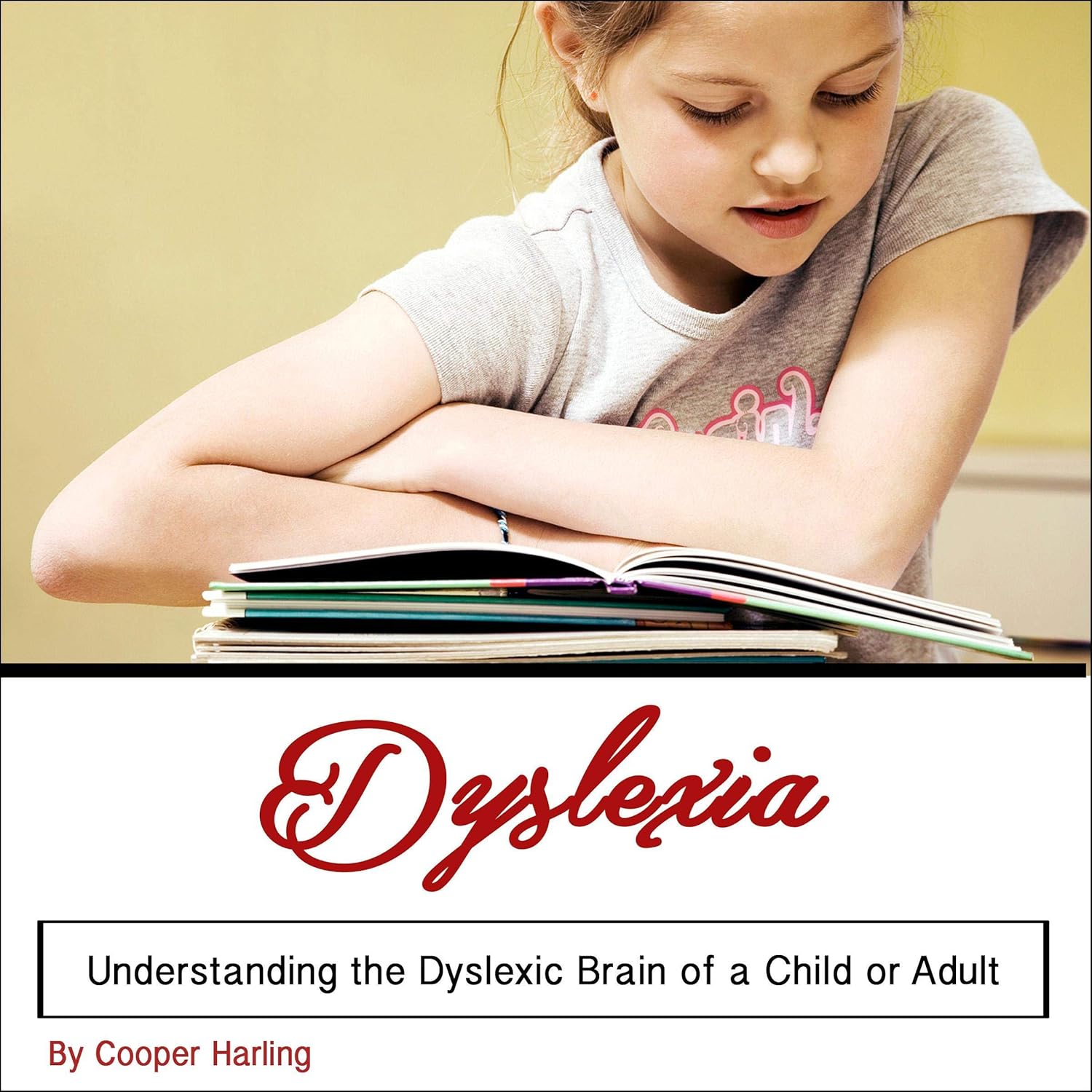Dyslexia: Understanding the Dyslexic Brain of a Child or Adult (Audio ...