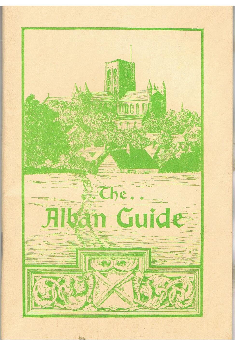 The Alban guide to the Cathedral and Abbey Church and its surroundings ...