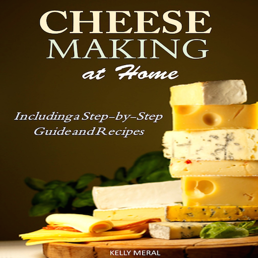Cheesemaking at Home Including a Step-by-Step Guide and Recipes - App ...