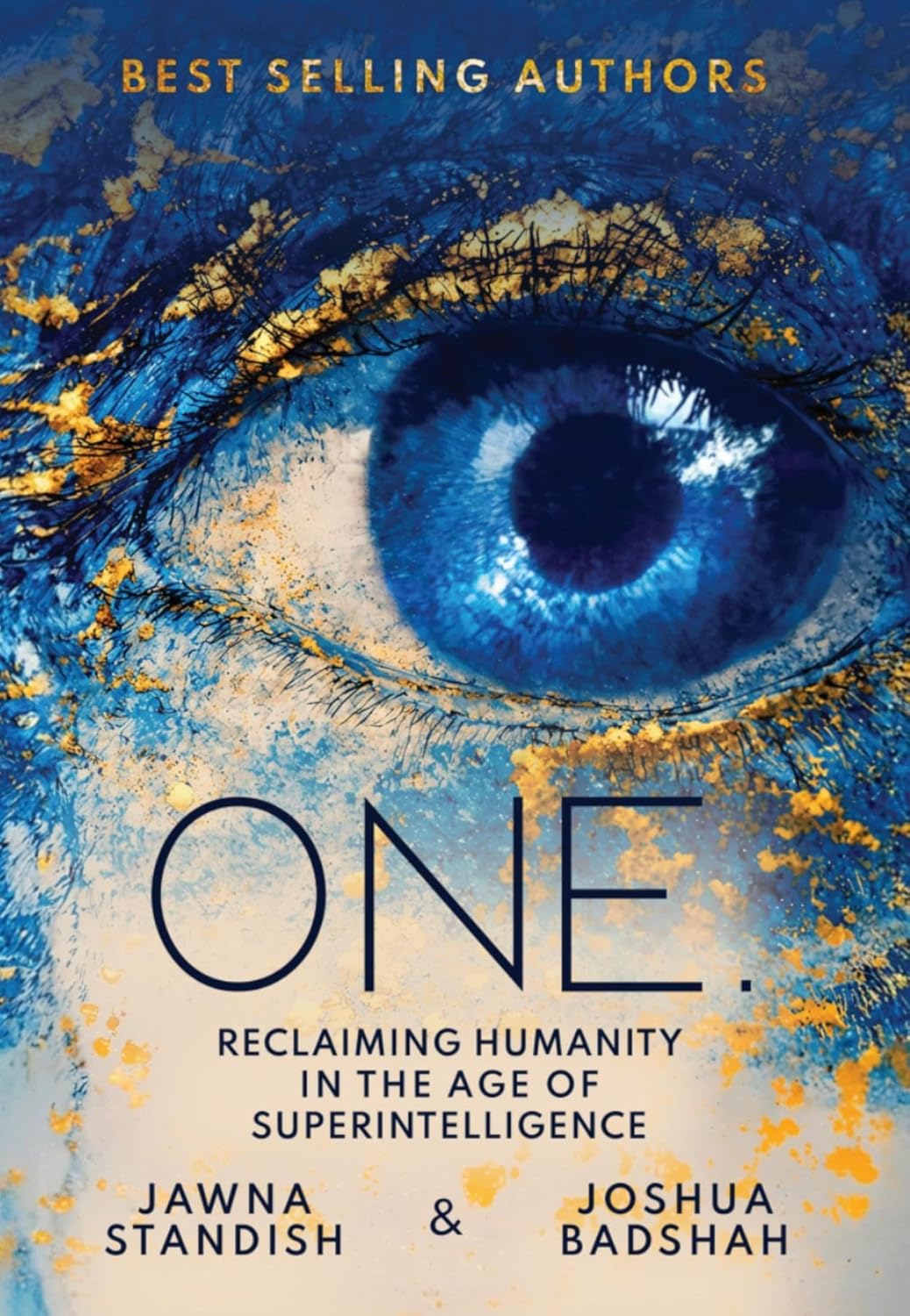 ONE.: Reclaiming Humanity in the Age of Superintelligence - Kindle ...