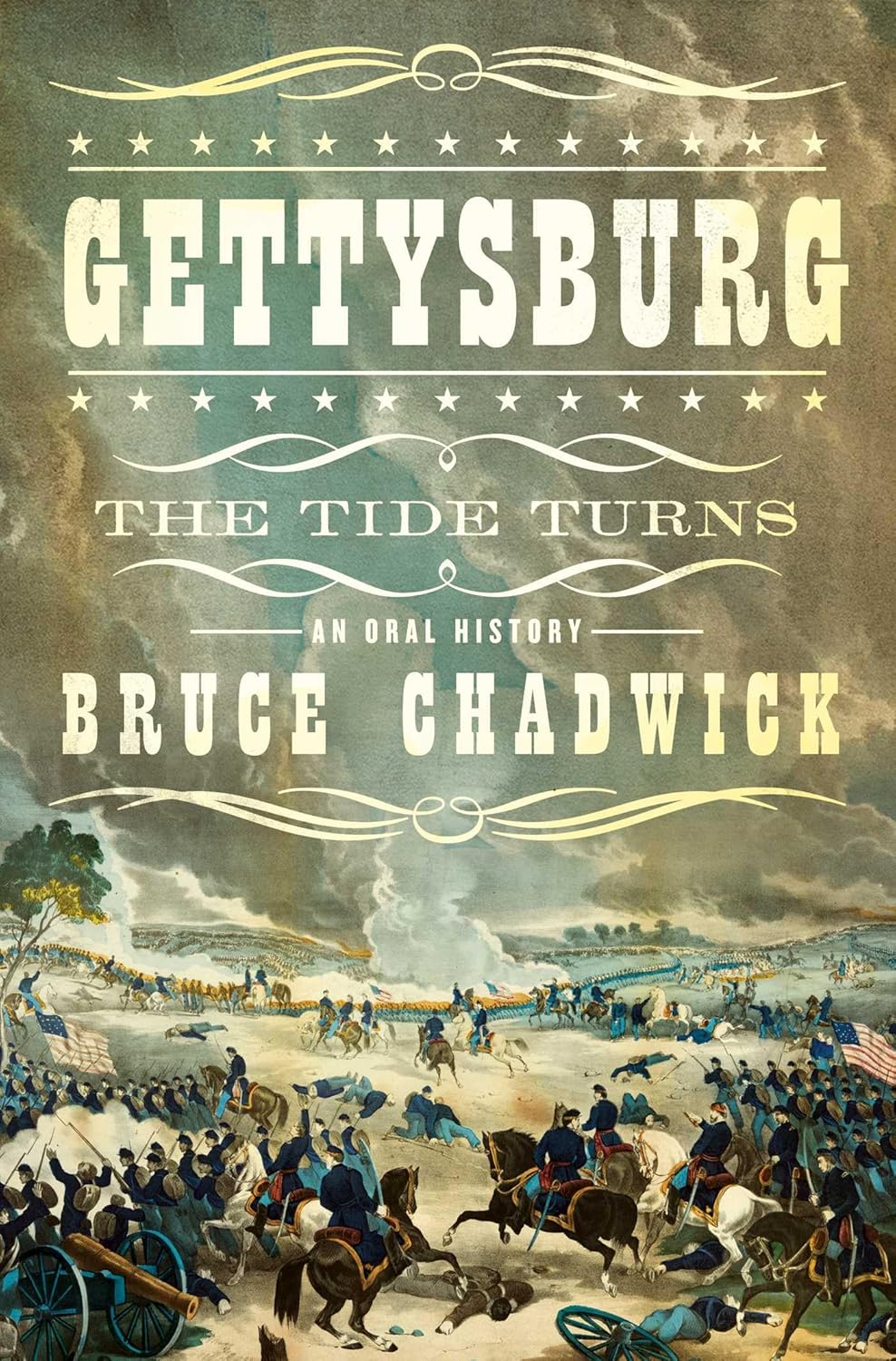 Gettysburg: The Tide Turns: An Oral History: Chadwick, Bruce: 9781639368259: Amazon.com: Books