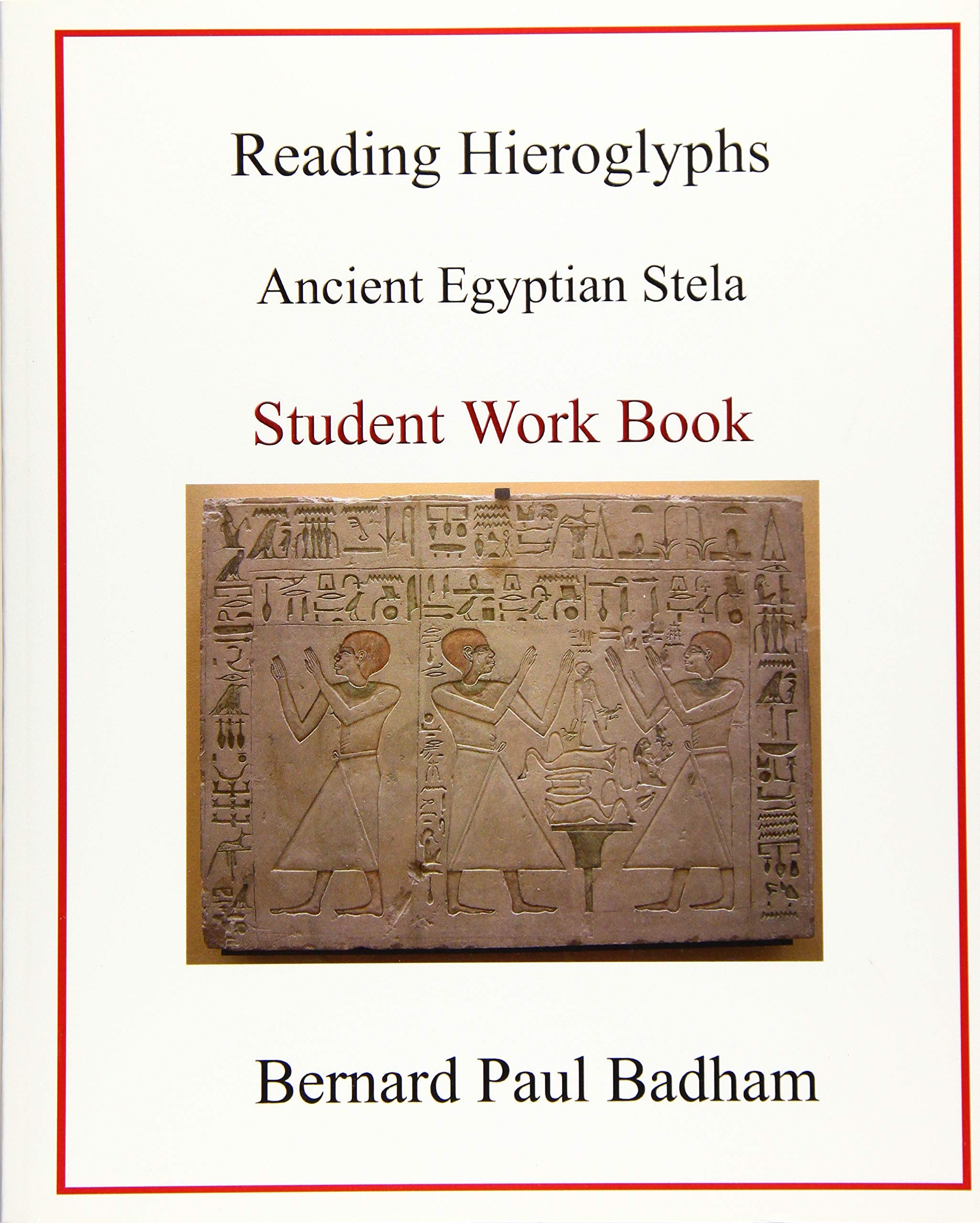 Buy Reading Hieroglyphs - Ancient Egyptian Stela: Student Work Book ...