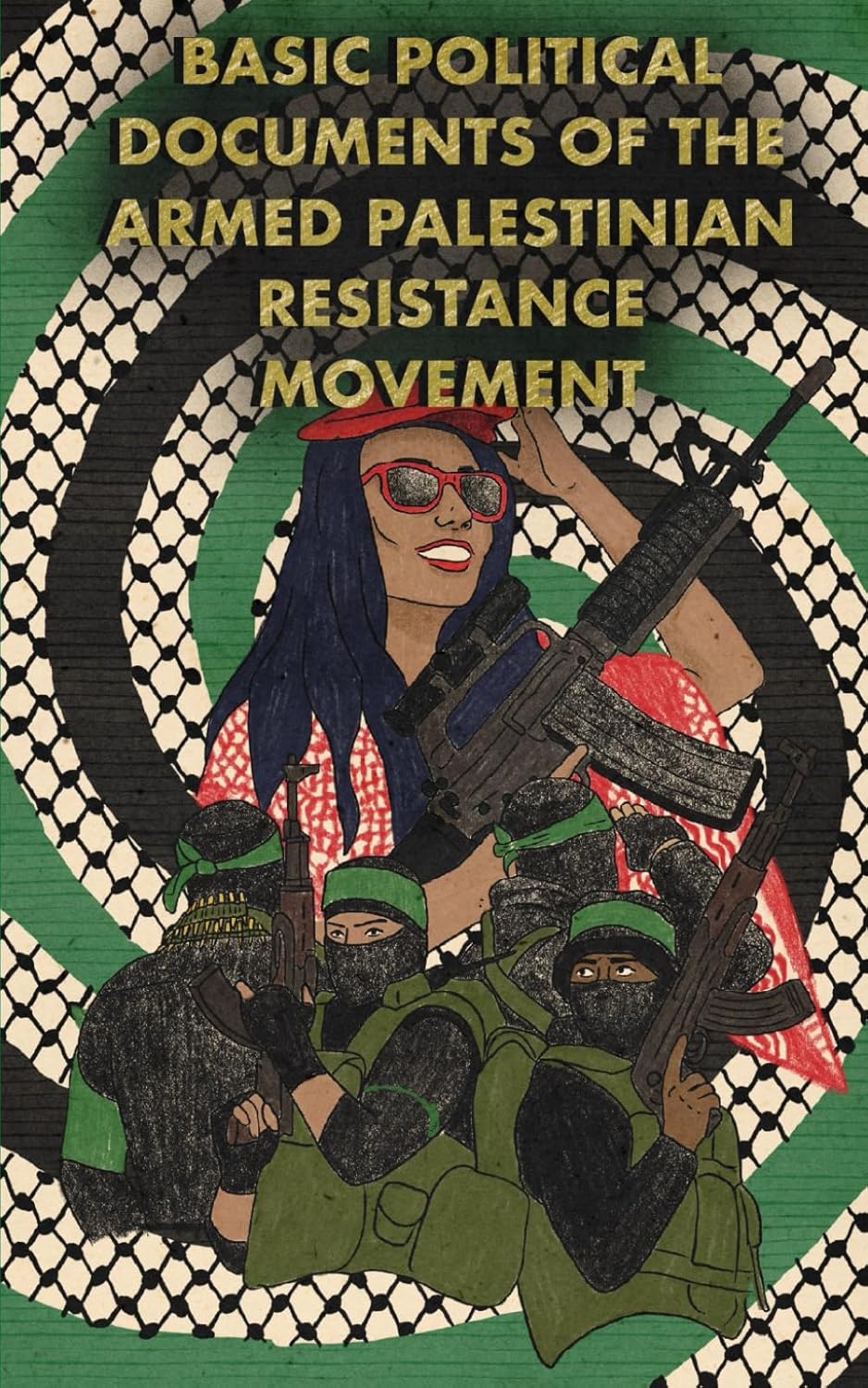 BASIC POLITICAL DOCUMENTS OF THE ARMED PALESTINIAN RESISTANCE MOVEMENT ...