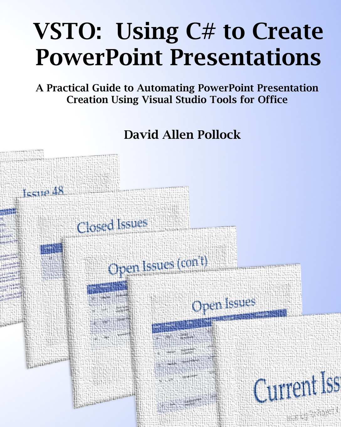 VSTO: Using C# to Create PowerPoint Presentations: A Practical Guide to Automating PowerPoint ...