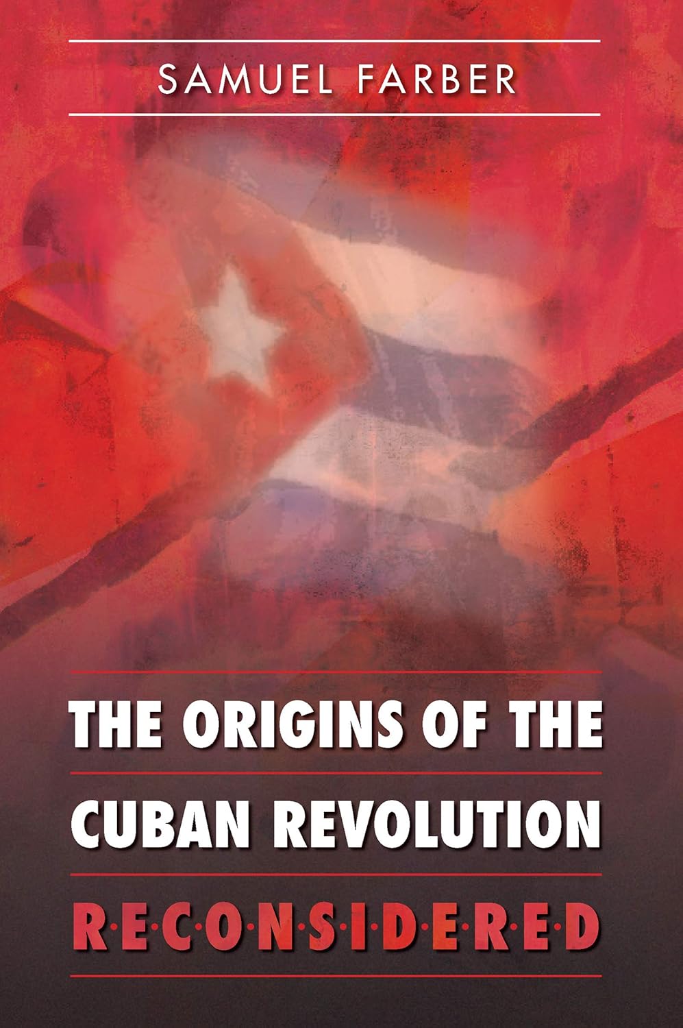 The Origins of the Cuban Revolution Reconsidered (Envisioning Cuba ...