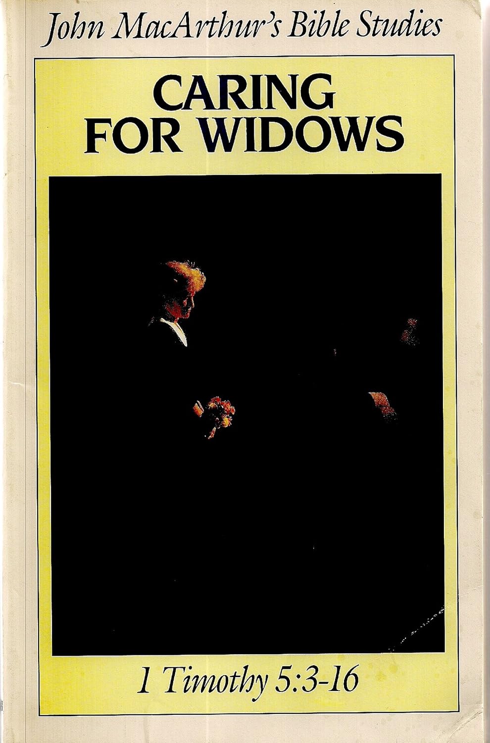 Caring for Widows: 1 Timothy 5:3-16 (BIBLE STUDIES): MacArthur, John ...