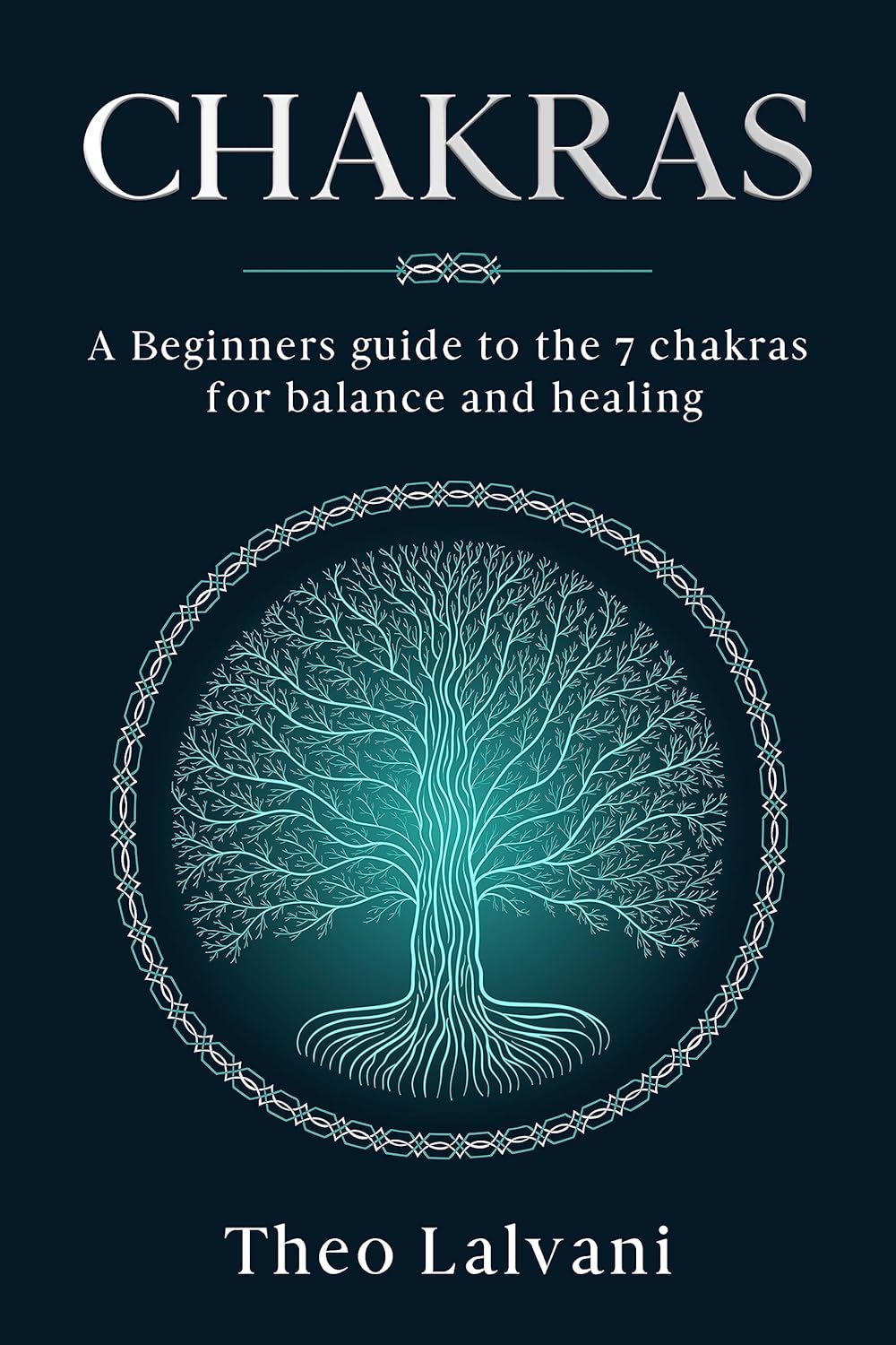 Chakras: A Beginner’s Guide to the 7 Chakras for Balance and Healing ...