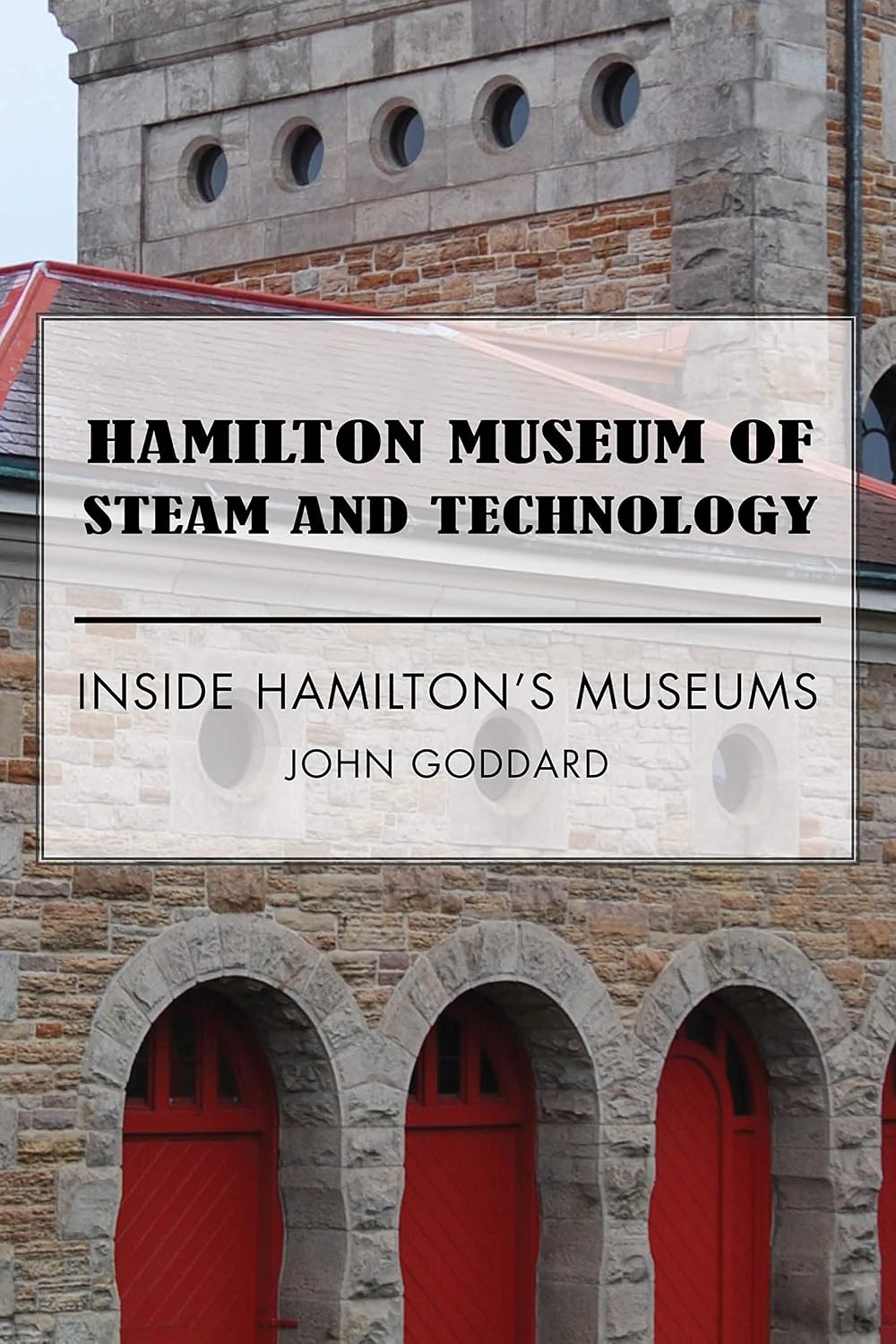 Hamilton Museum of Steam and Technology: Inside Hamilton's Museums ...
