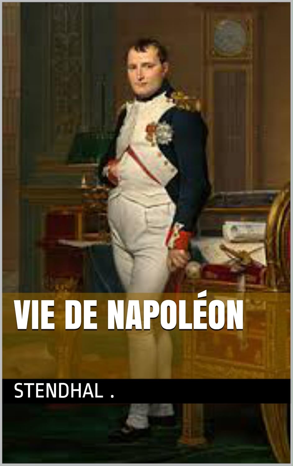 Amazon.com: Vie de Napoléon (French Edition) eBook : Stendhal: Kindle Store