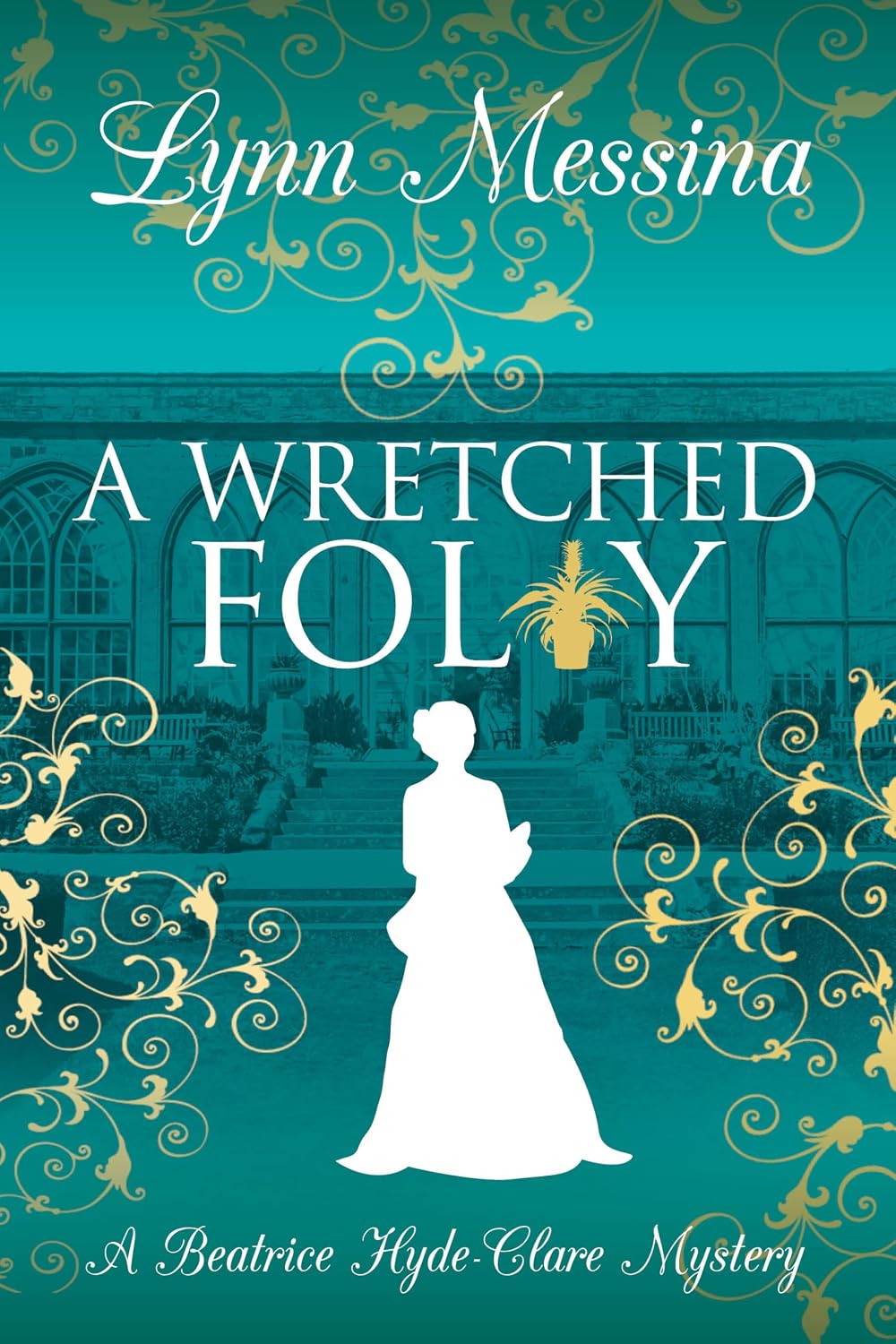 A Wretched Folly: A Regency Cozy (Beatrice Hyde-Clare Mysteries Book 14 ...