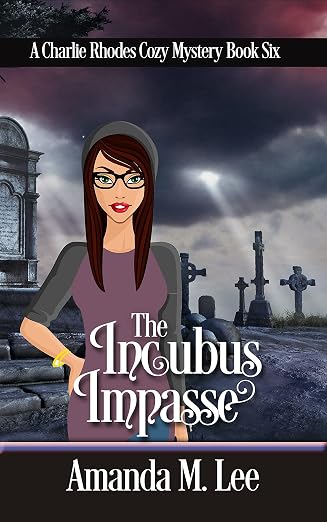 Amazon.com: The Incubus Impasse (A Charlie Rhodes Cozy Mystery Book 6 ...