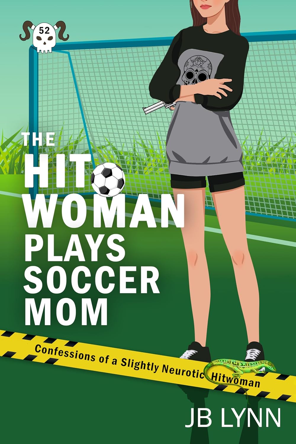 The Hitwoman Plays Soccer Mom: A Comical Crime Caper: Book 52 in the ...