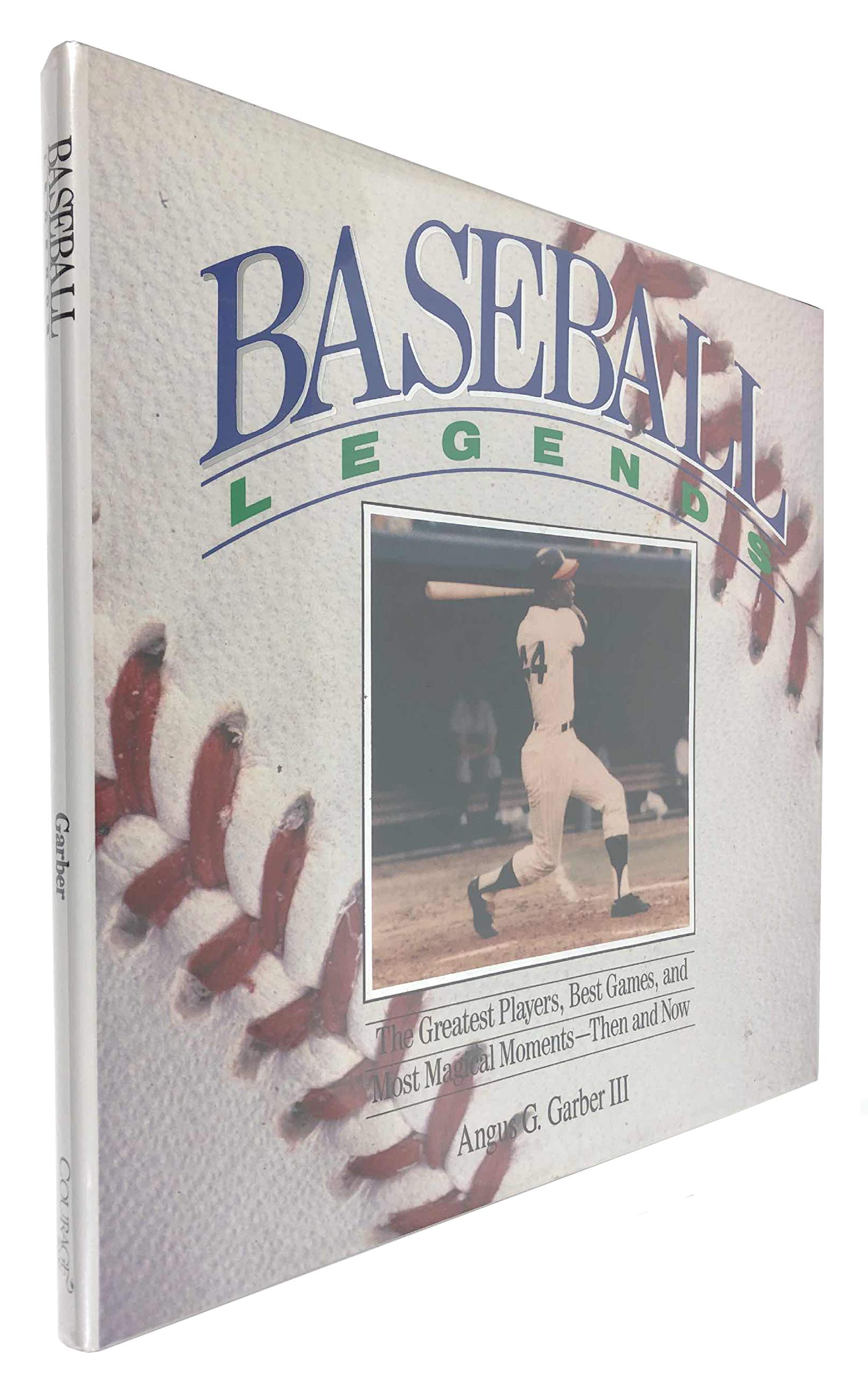 Baseball Legends: The Greatest Players, Best Games, and Magical Moments ...
