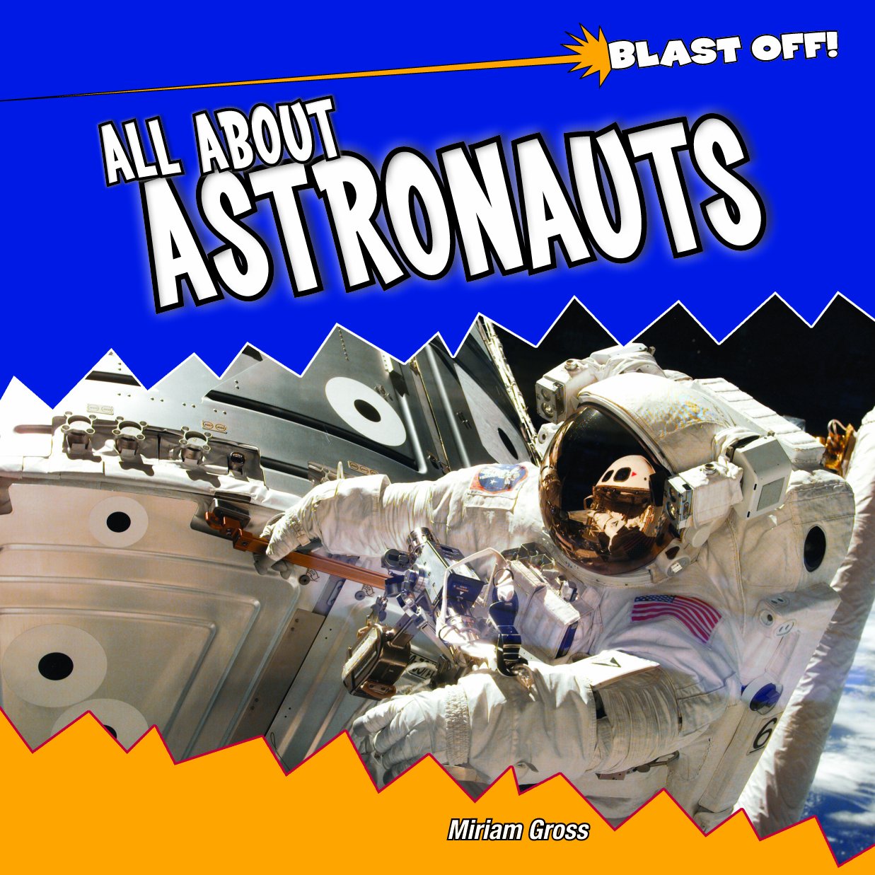 All About Astronauts (Blast Off!): Gross, Miriam, Randolph, Joanne ...
