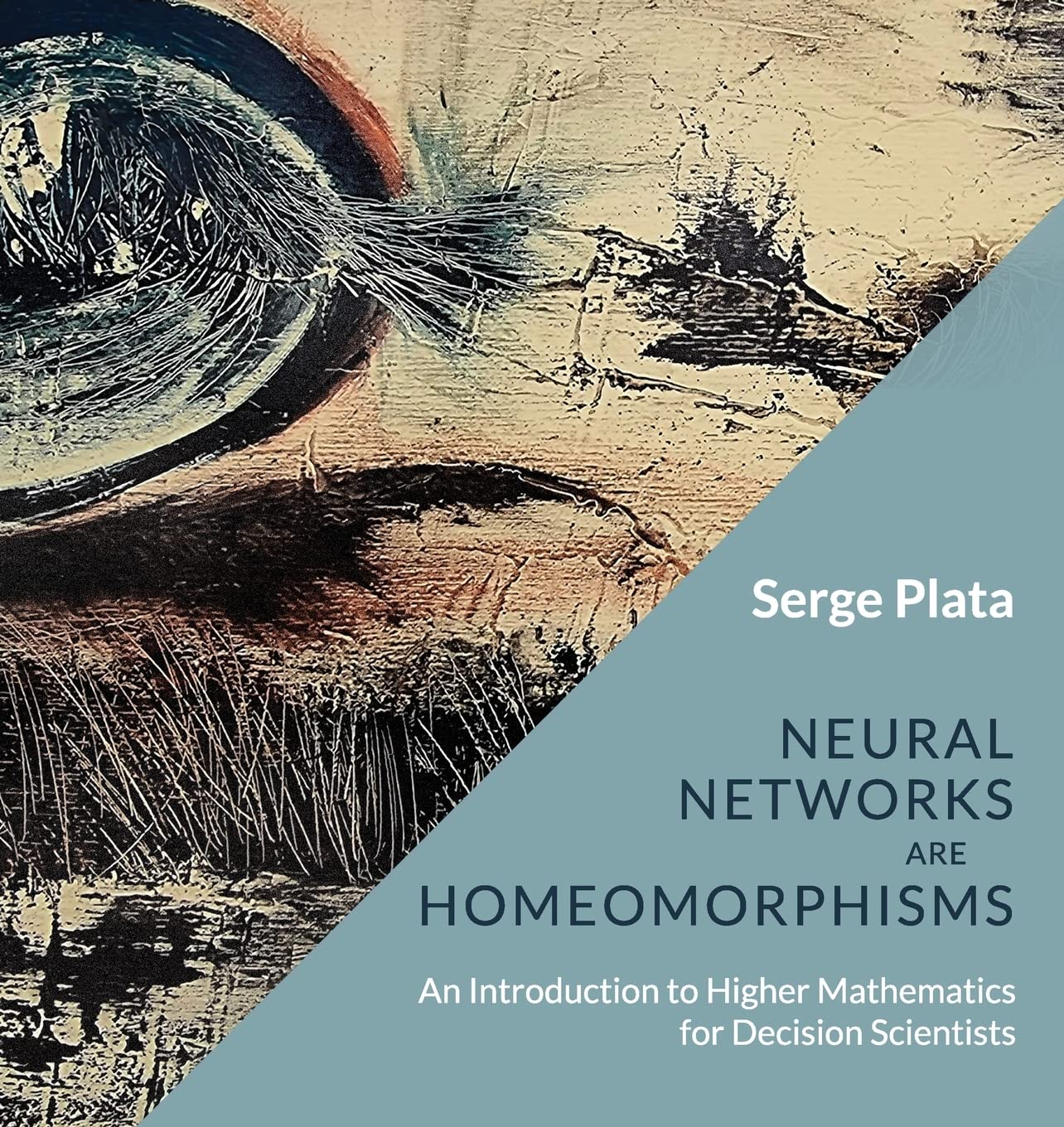 Snapklik.com : Neural Networks Are Homeomorphisms: An Introduction To Higher Mathematics For ...