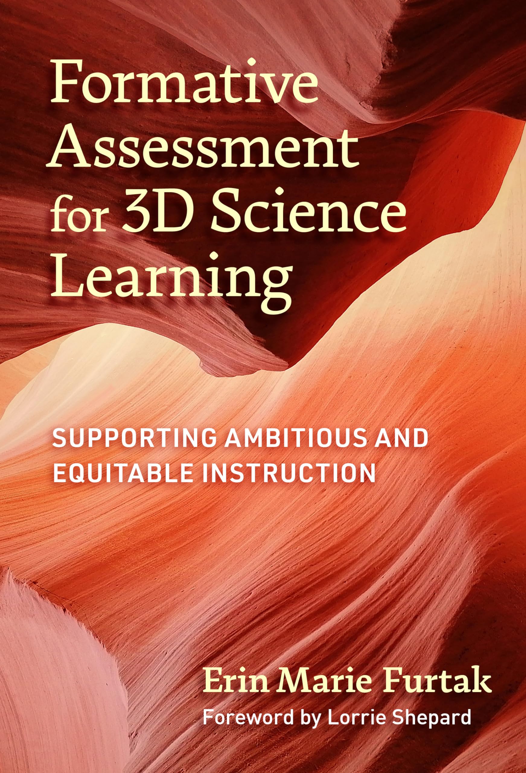 Formative Assessment for 3D Science Learning: Supporting Ambitious and ...
