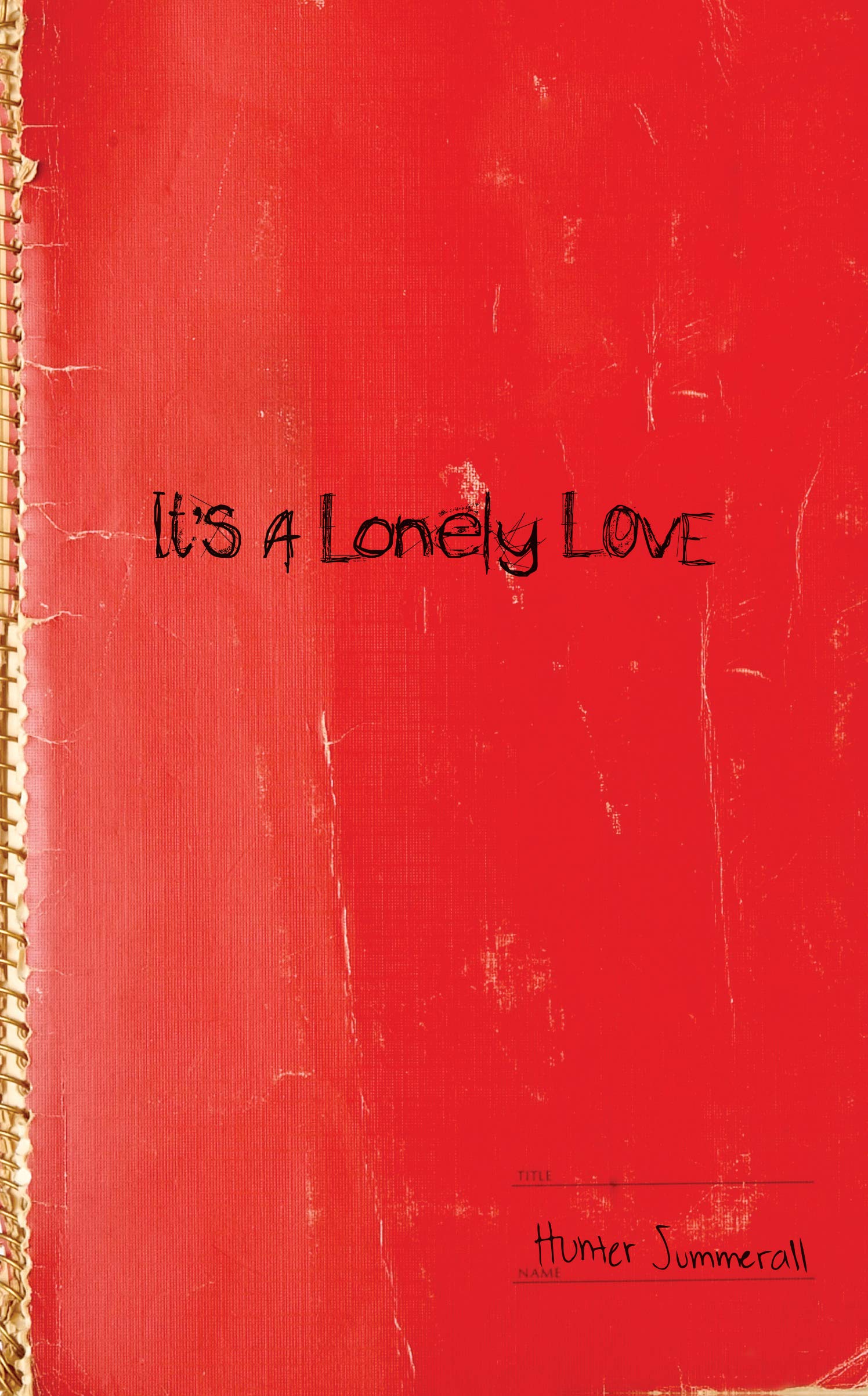It's a Lonely Love: Summerall, Hunter: 9781449495886: Amazon.com: Books