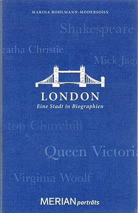 London. Eine Stadt in Biographien: MERIAN porträts : Bohlmann-Modersohn, Marina: Amazon.de: Bücher