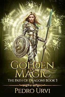 Golden Magic: (The Path of Dragons, Book 3) eBook : Urvi, Pedro: Amazon ...