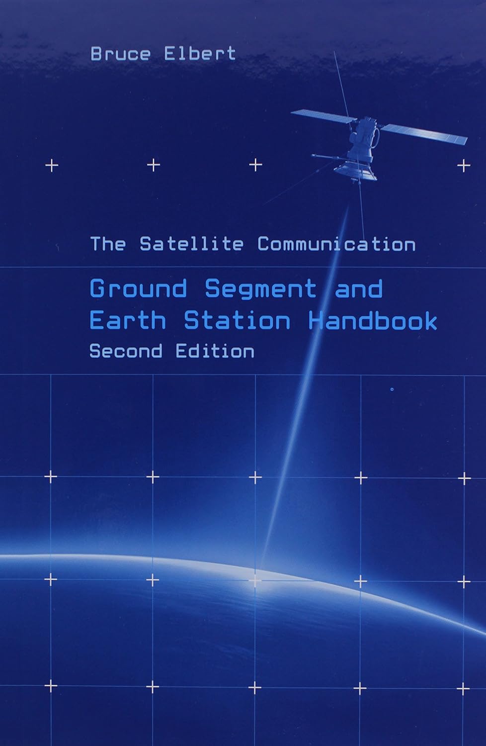 The Satellite Communication Ground Segment and Earth Station Handbook ...