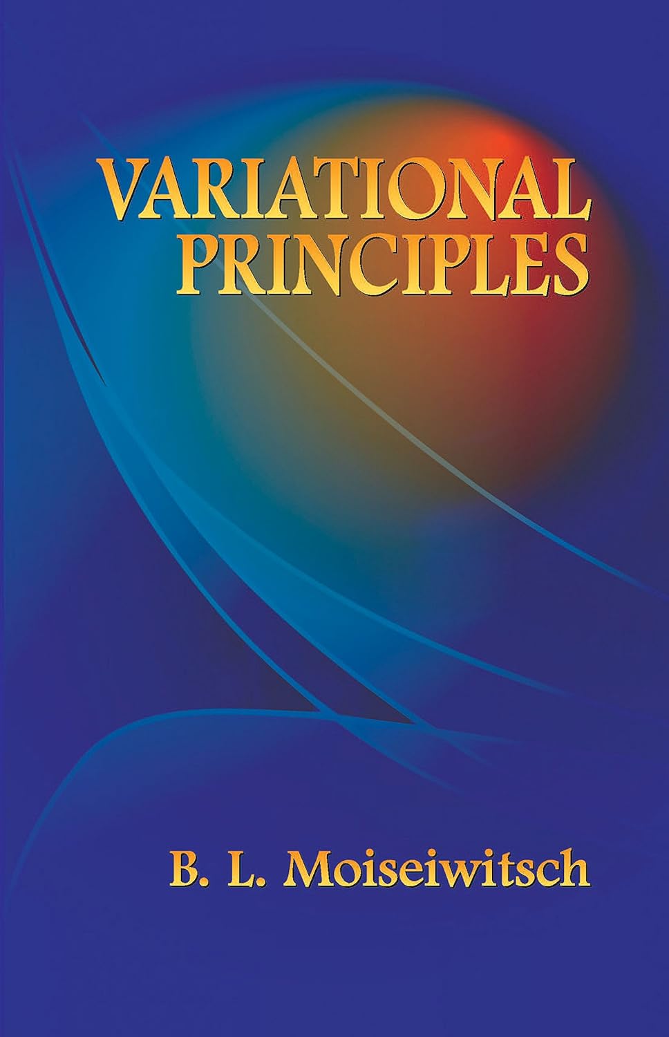 Variational Principles (Dover Books on Mathematics) Illustrated, Moiseiwitsch, B. L. - Amazon.com
