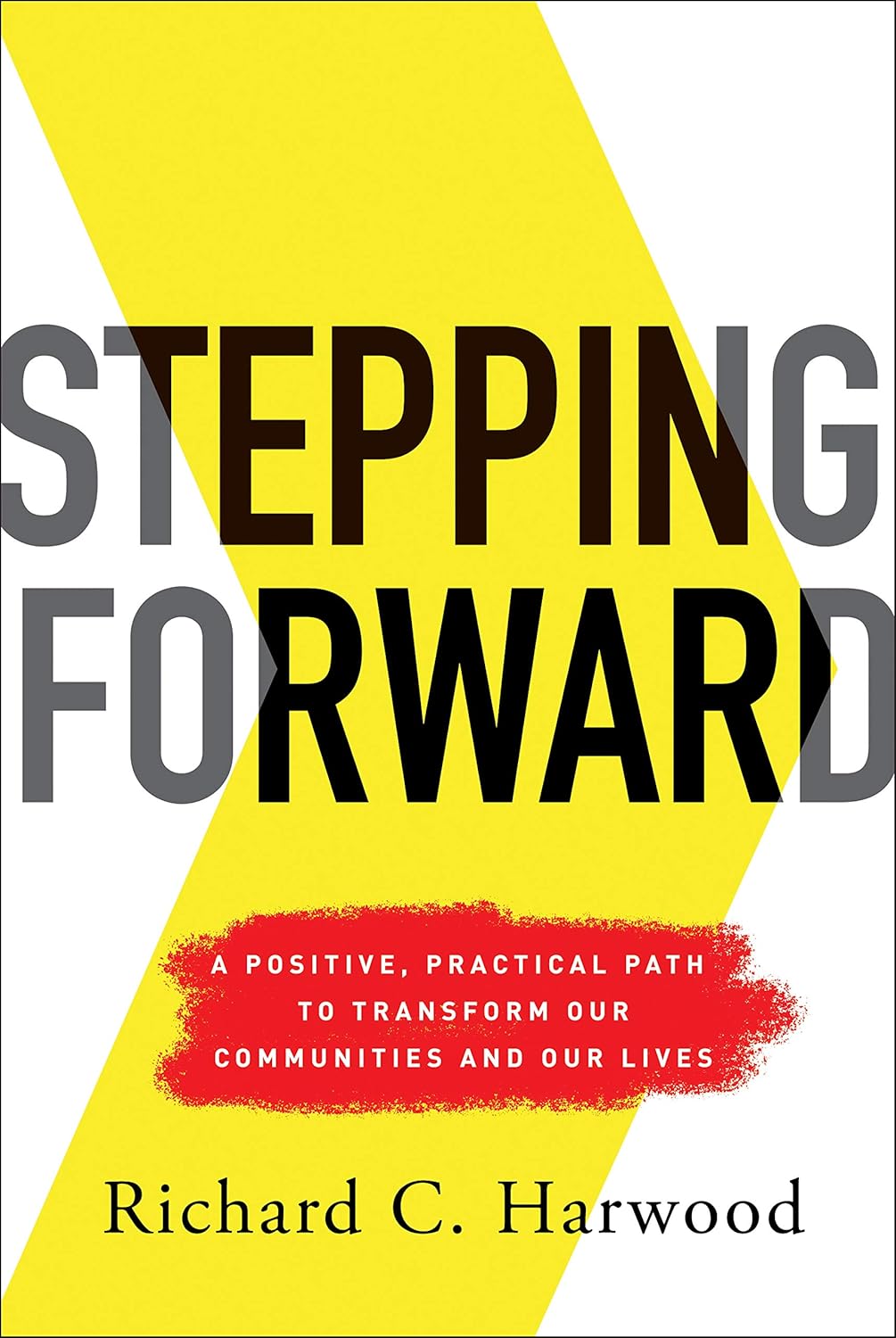 Stepping Forward: A Positive, Practical Path to Transform Our ...