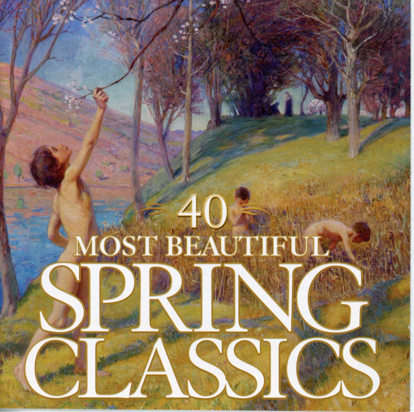 40 Most Beautiful Spring Classics: Various Artists: 0825646966776 ...