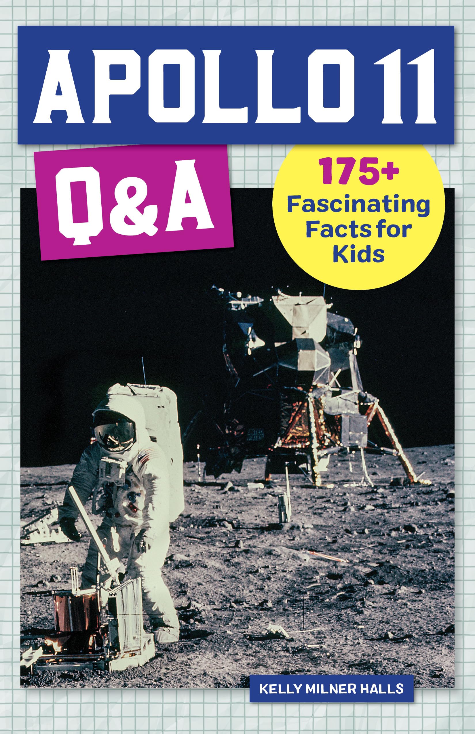 Apollo 11 Q&A: 175+ Fascinating Facts for Kids (History Q&A): Halls ...