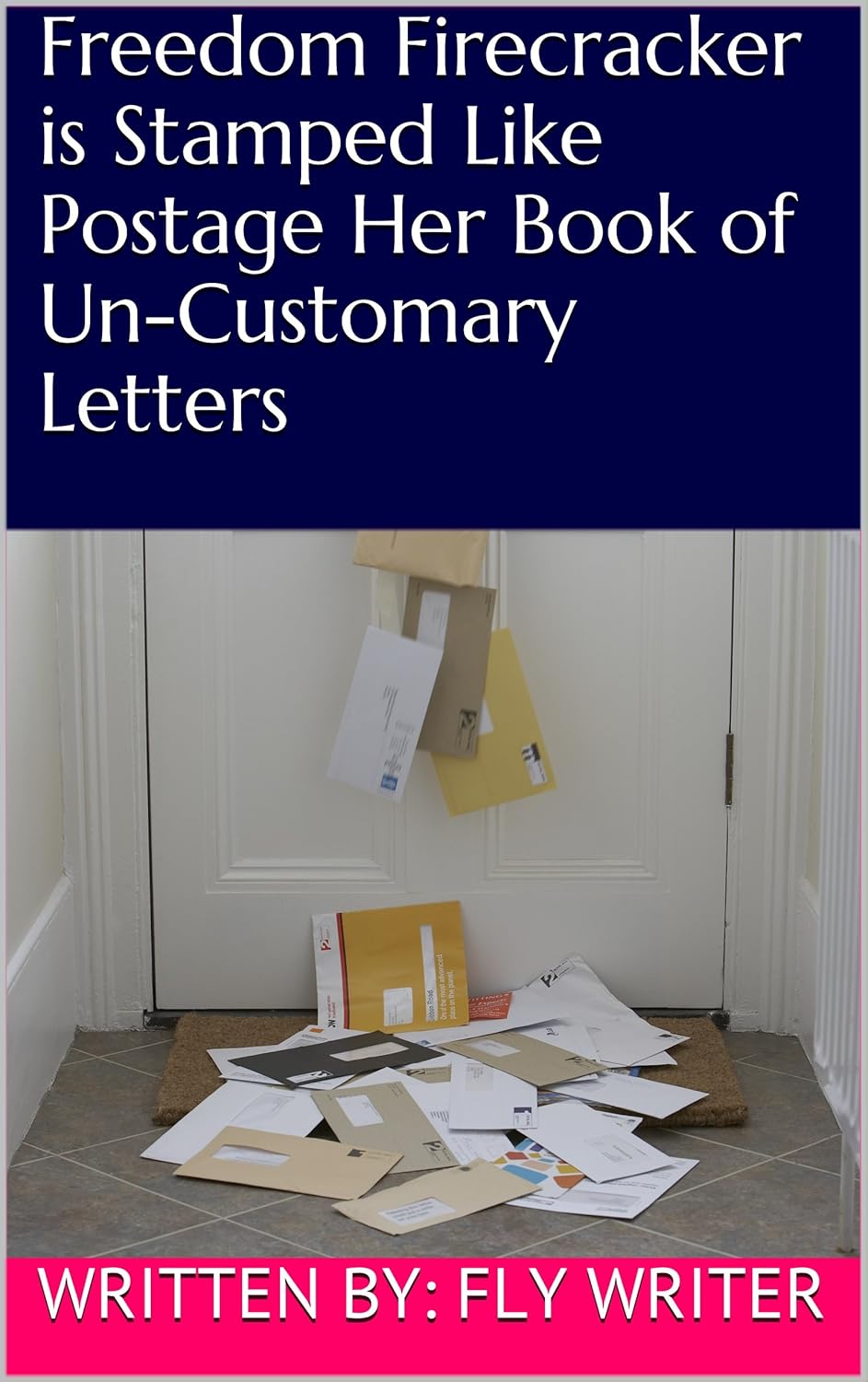 Amazon.com: Freedom Firecracker is Stamped Like Postage Her Book of Un ...