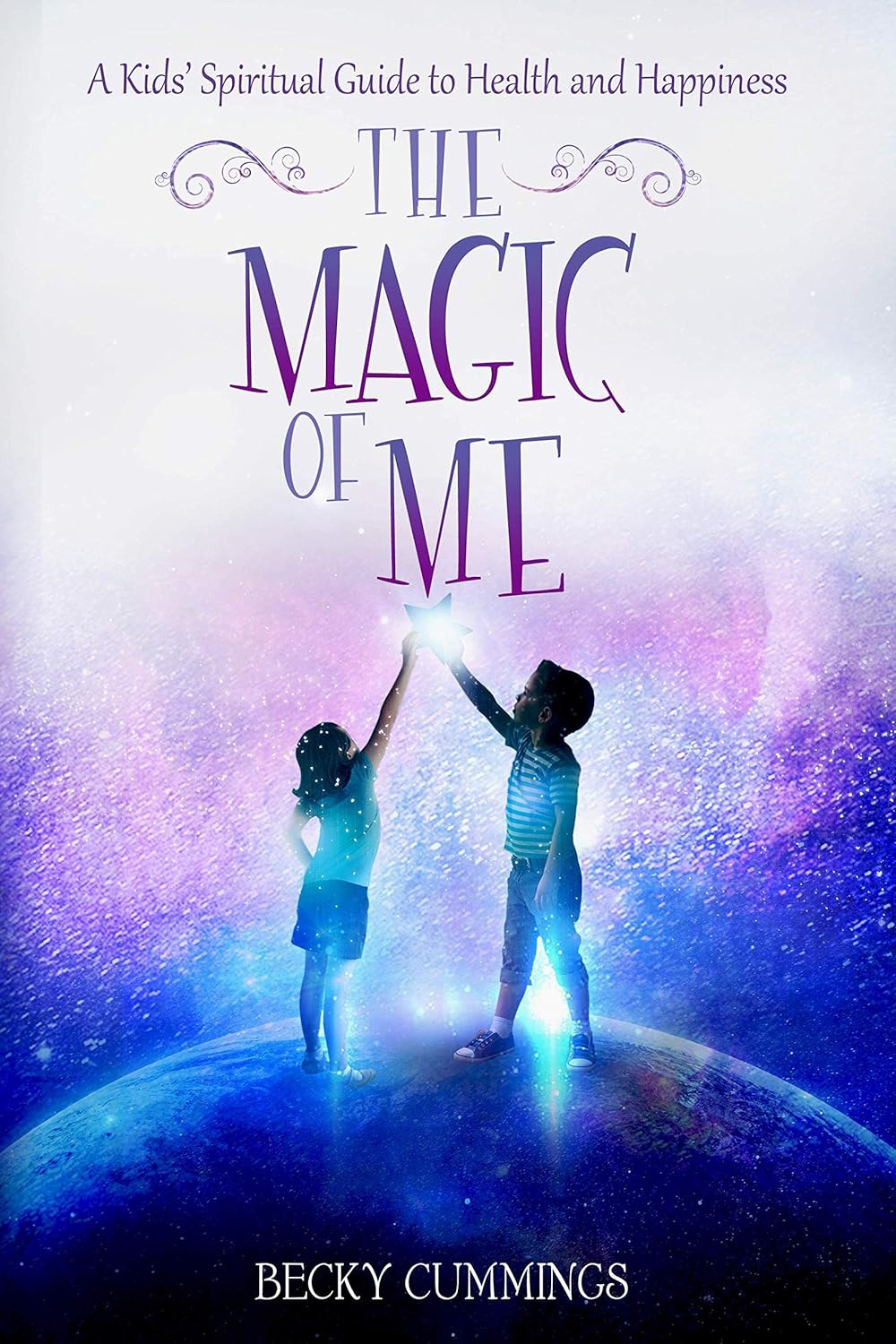 The Magic of Me: A Kids' Spiritual Guide to Health and Happiness (The ...