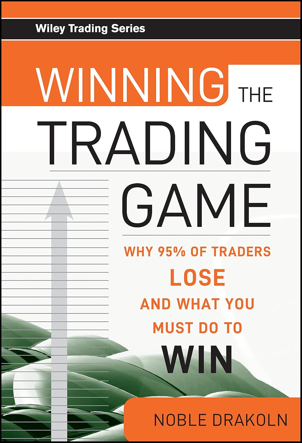 Amazon.com: Winning the Trading Game: Why 95% of Traders Lose and What ...