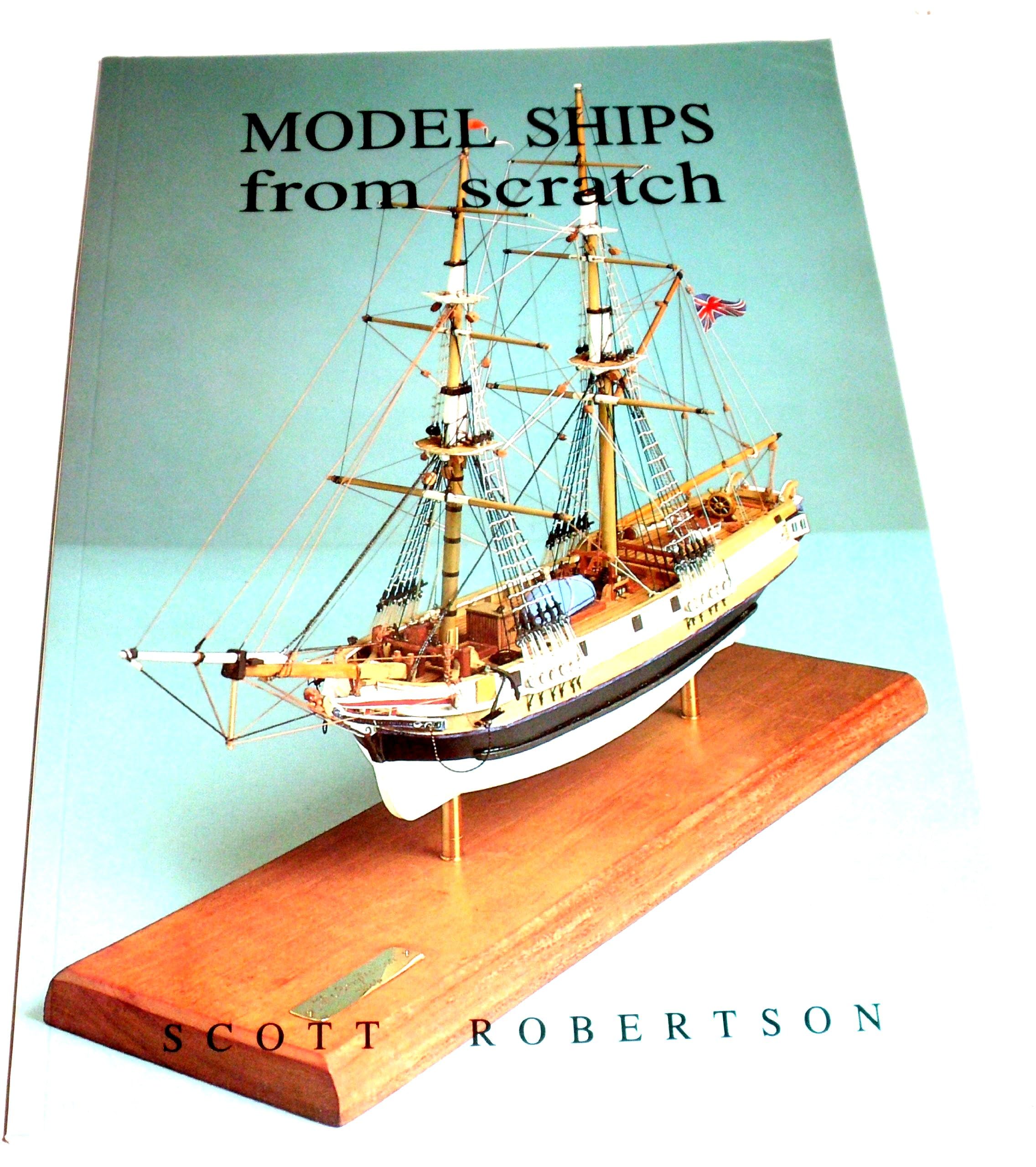 Model Ships from Scratch: Scott Robertson: 9781854861054: Amazon.com: Books