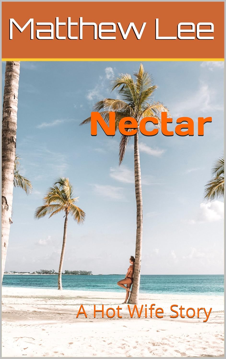 Nectar: A Hot Wife Story (Hubby Learns to Share Stories) eBook : Lee ...