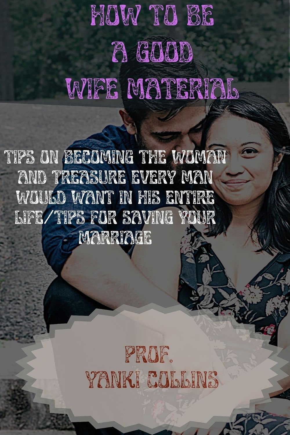 Amazon.com: How To Be A Good Wife Material.: Tips On Becoming The Woman ...