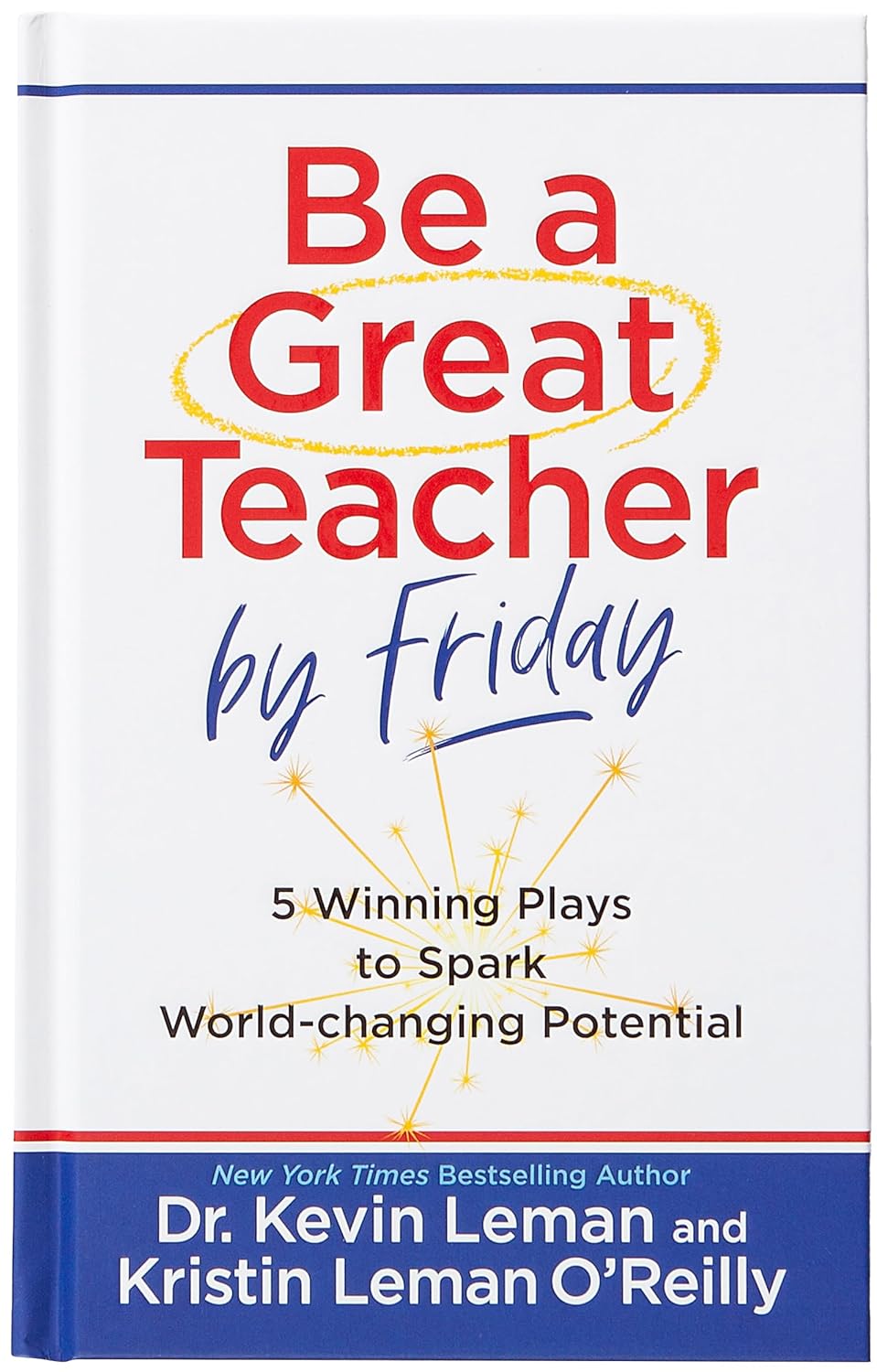 Be a Great Teacher by Friday: 5 Winning Plays to Spark World-changing ...