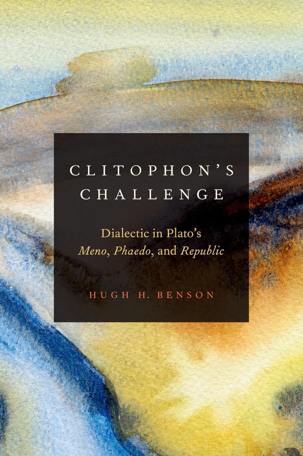 Clitophon's Challenge: Dialectic in Plato's Meno, Phaedo, and Republic ...