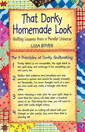 That Dorky Homemade Look: Quilting Lessons From a Parallel Universe ...