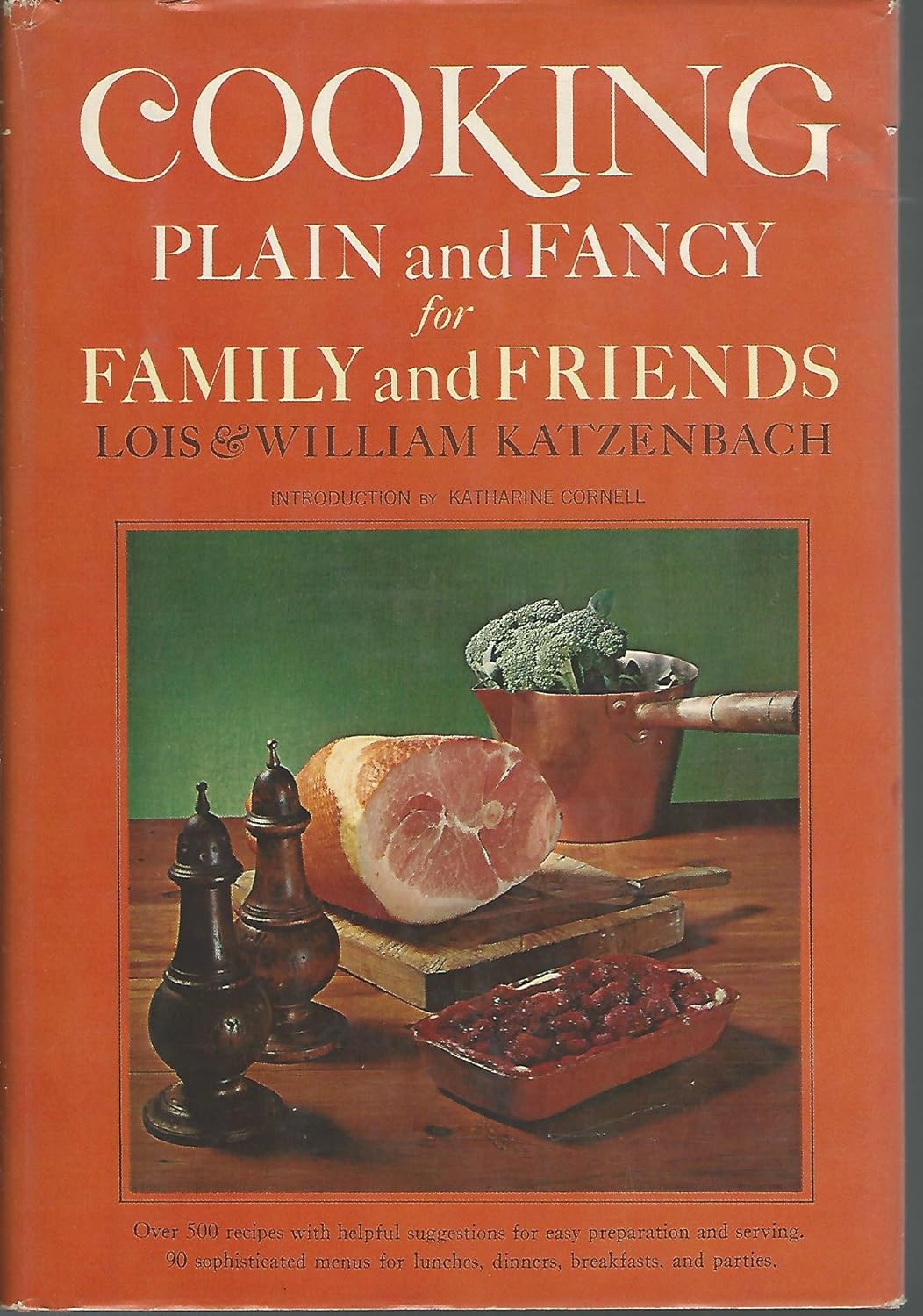 Cooking plain and fancy for family and friends;: A new cookbook with 90 ...