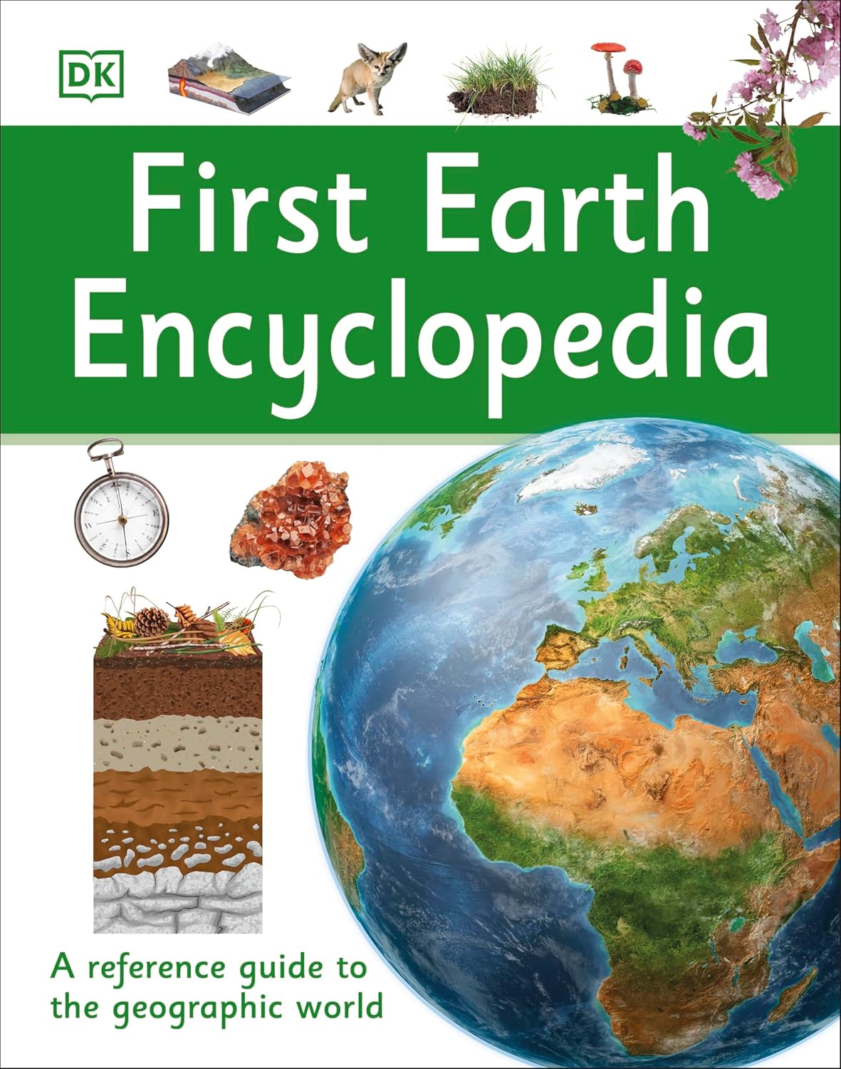 First Earth Encyclopedia: A First Reference Guide to the Geographic ...