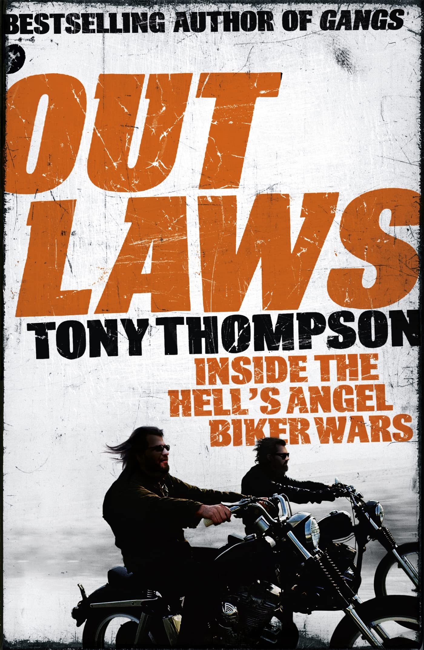Outlaws: How a Small Town Biker Gang Took on the Hell's Angels - And ...