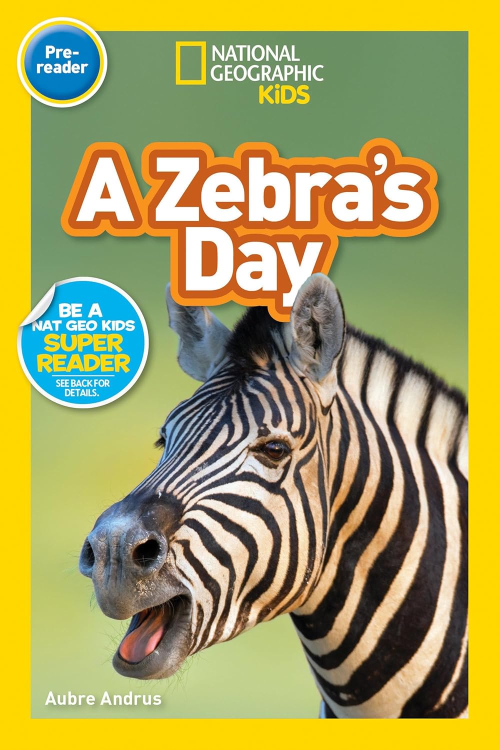 Amazon.com: A Zebra's Day (National Geographic Kids Readers, Pre-Reader ...