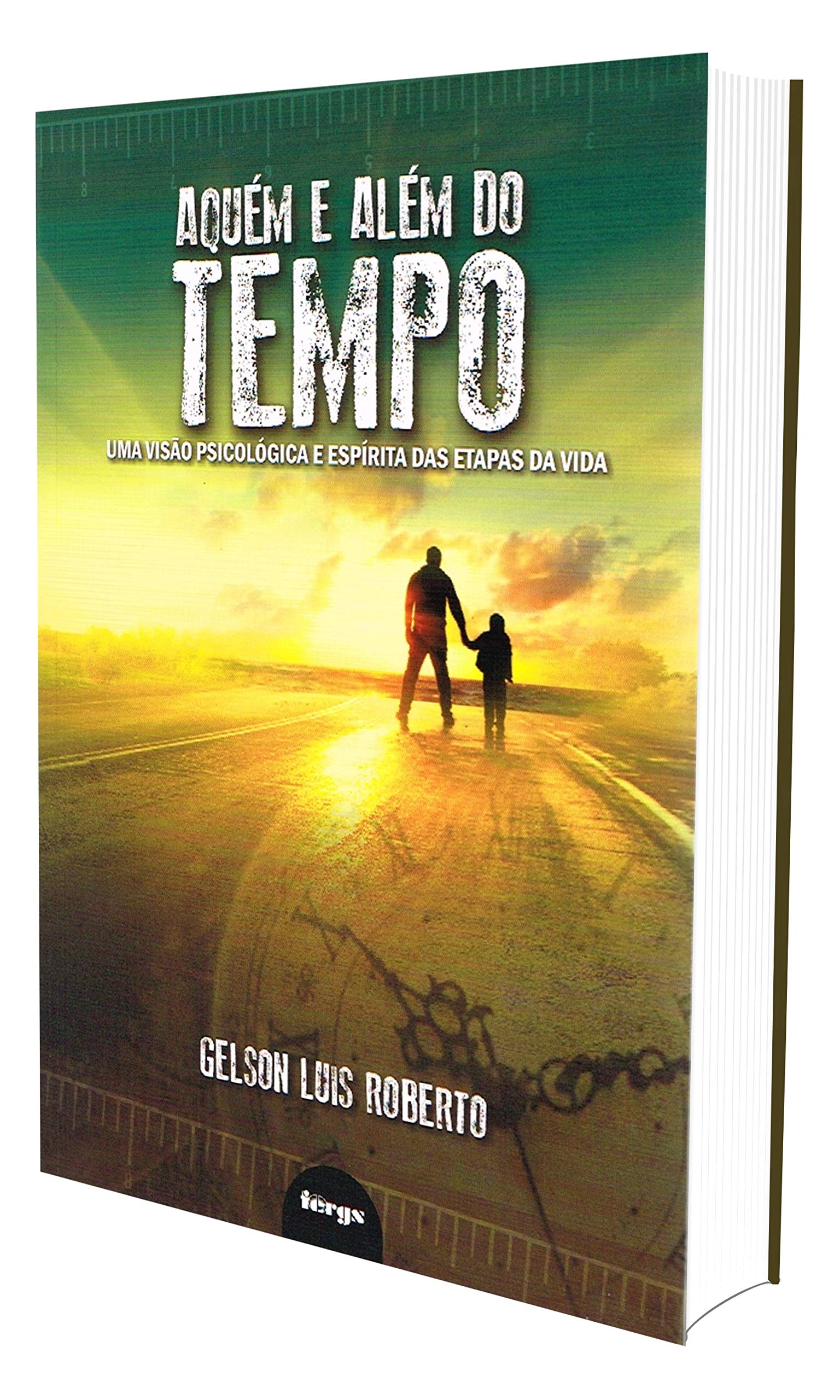 Buy Aquém e Além do Tempo - Uma Visão Psicológica e Espírita Das Etapas ...