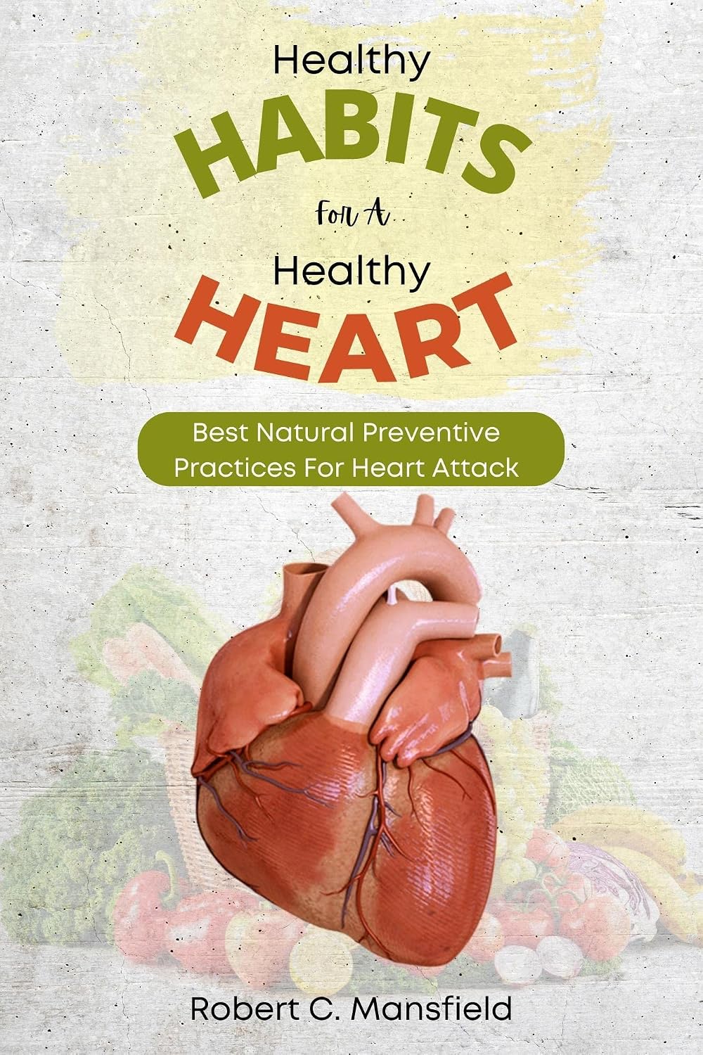 Amazon.com: Healthy Habits For A Healthy Heart : Best Natural ...
