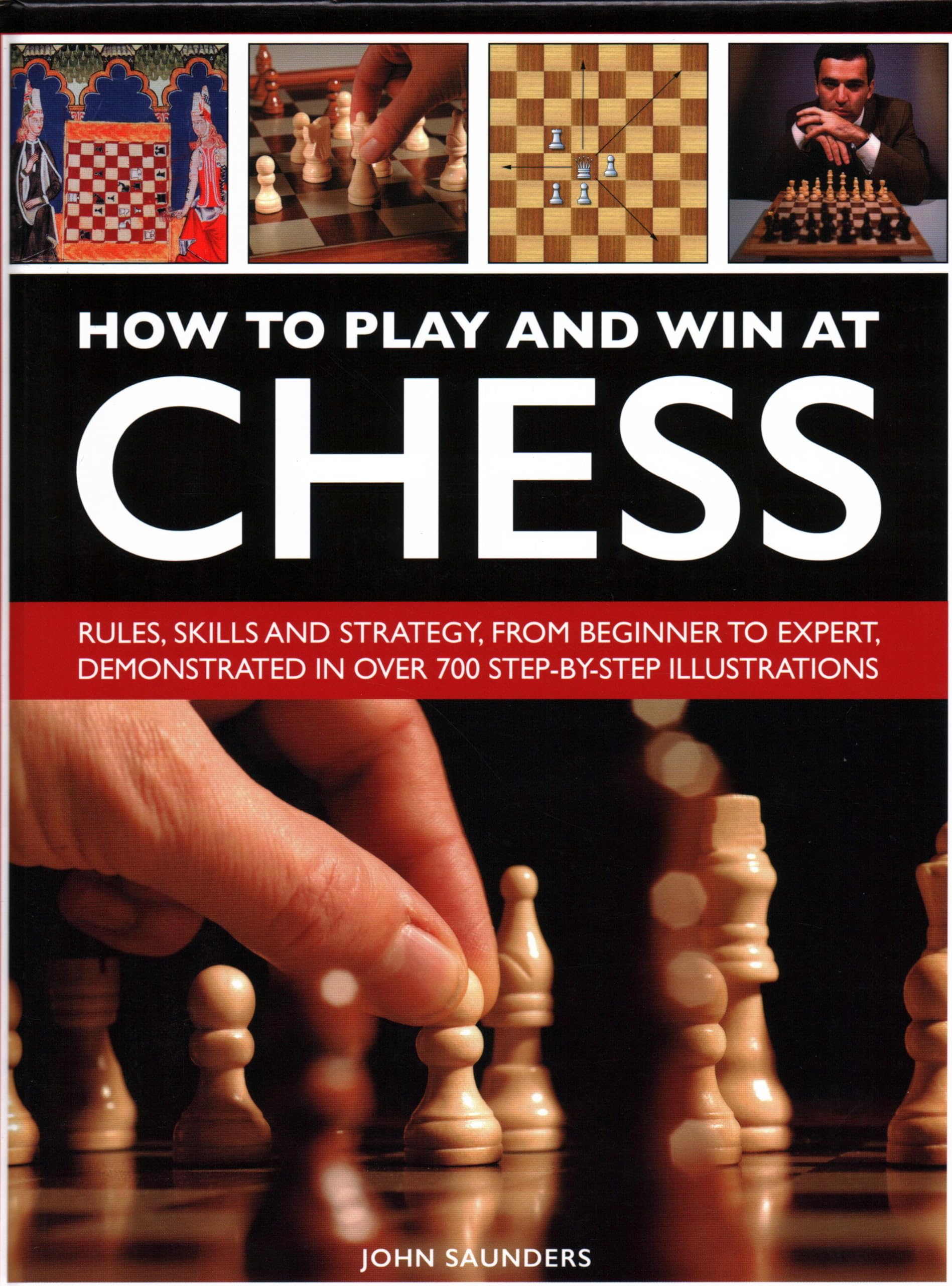How to Play and Win at Chess: History, Rules, Skills And Tactics ...
