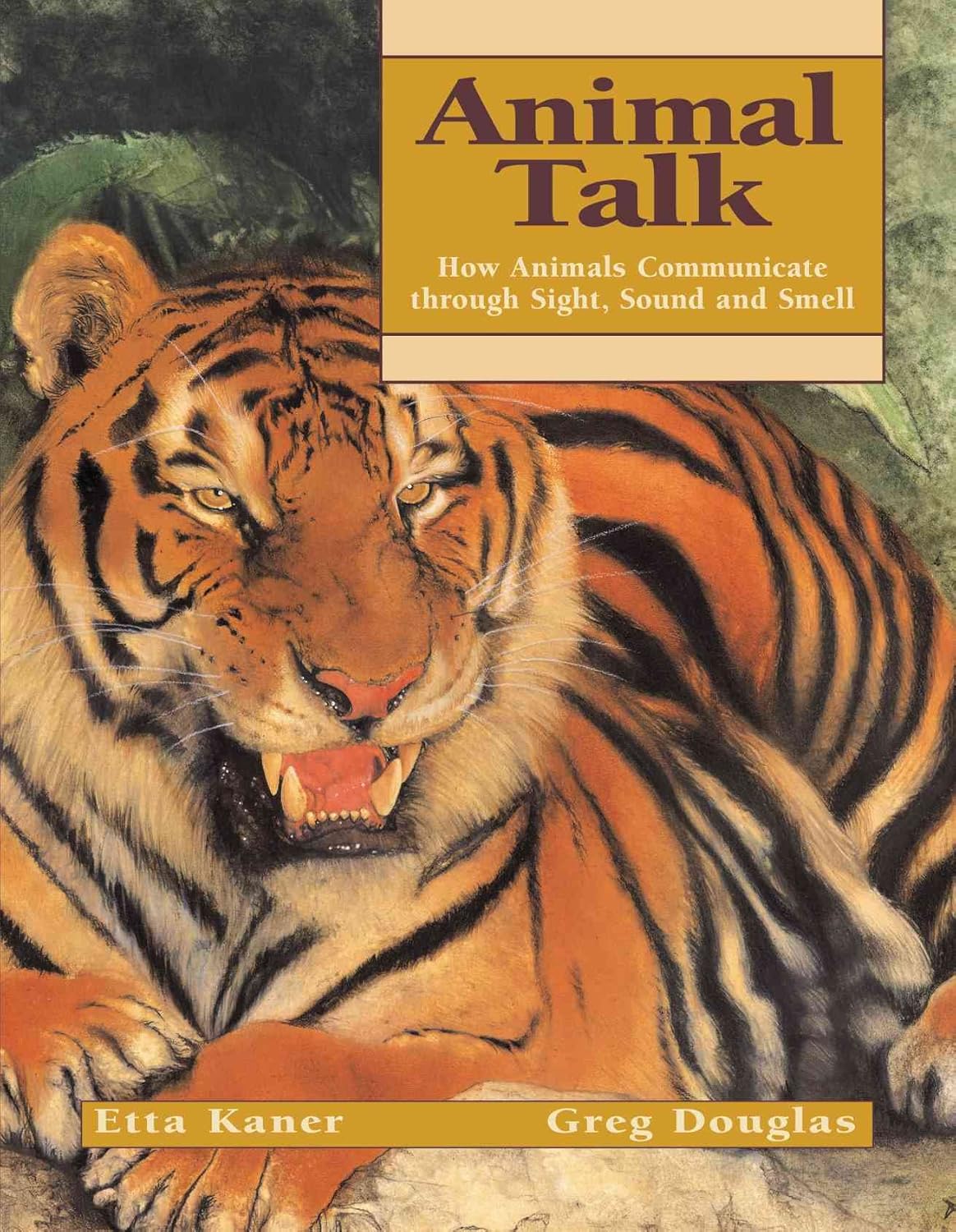 Animal Talk: How Animals Communicate through Sight, Sound and Smell ...