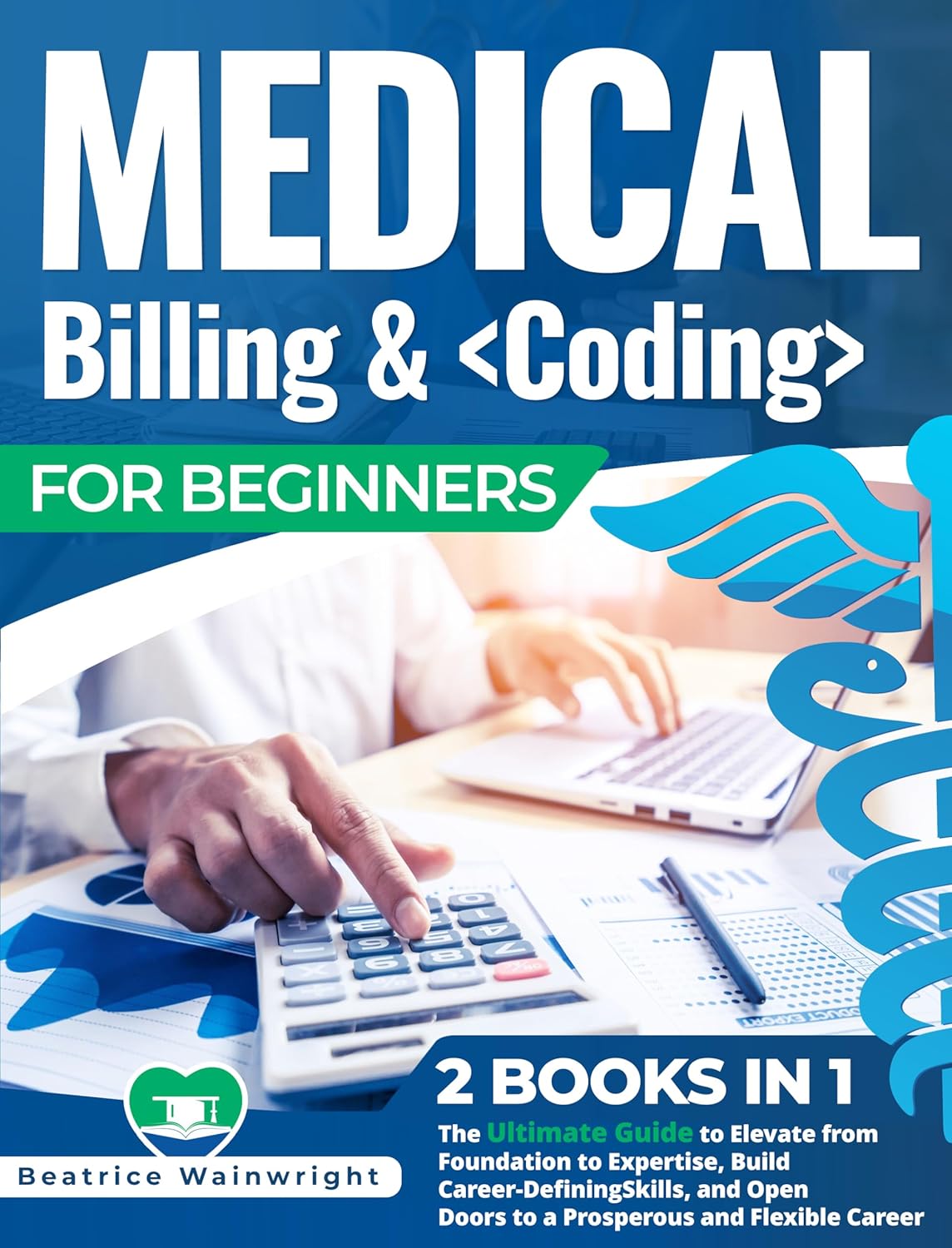 Amazon.com: Medical Billing & Coding for Beginners: [2 books in 1] The ...
