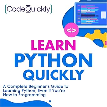 Amazon.com: Learn Python Quickly: A Complete Beginner’s Guide to ...