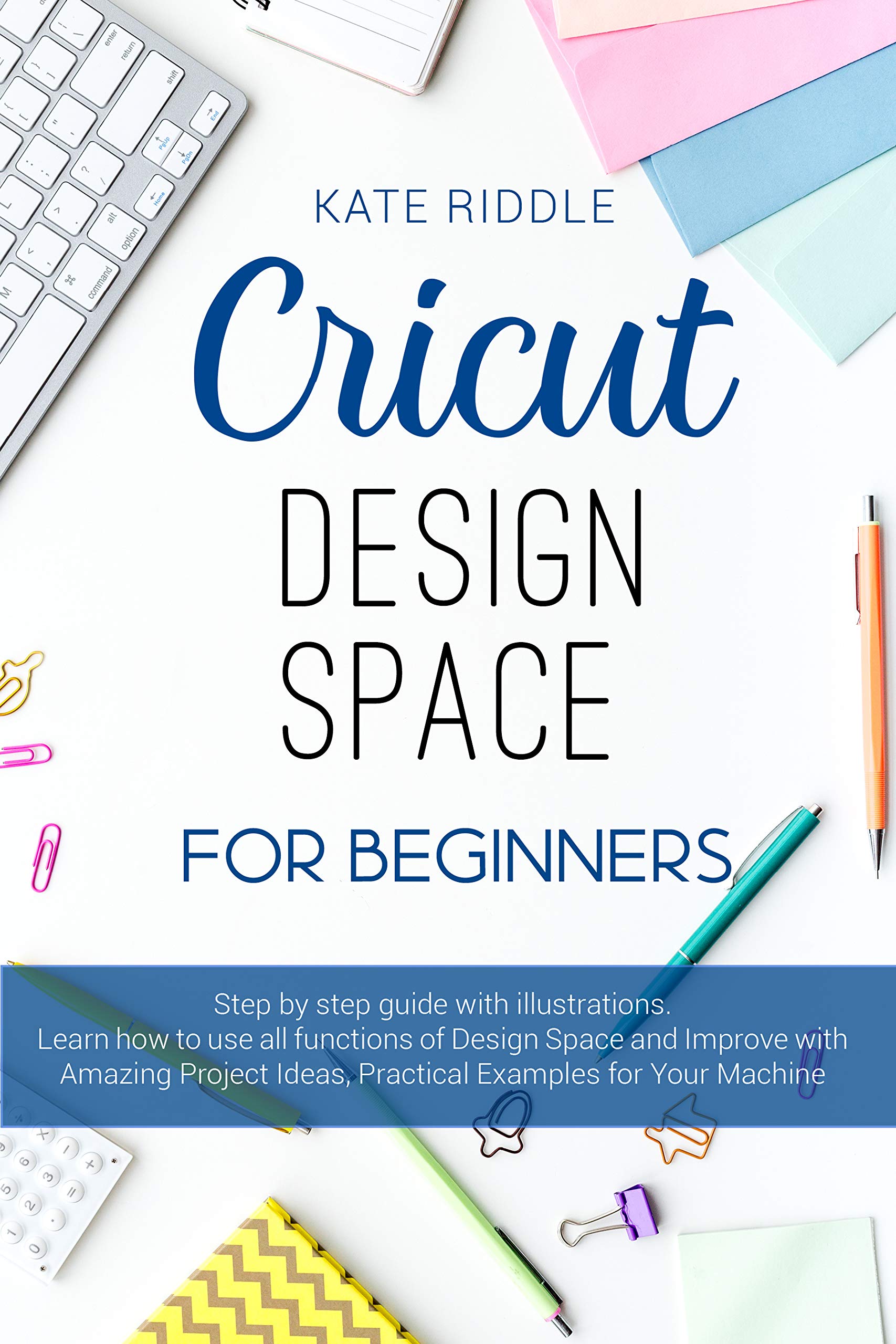 Buy Cricut Design Space For beginners: Step-by-step guide with ...