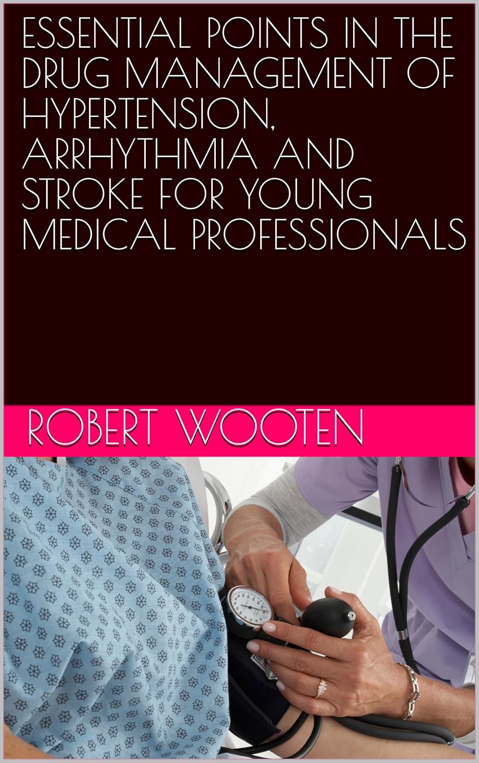 ESSENTIAL POINTS IN THE DRUG MANAGEMENT OF HYPERTENSION, ARRHYTHMIA AND ...