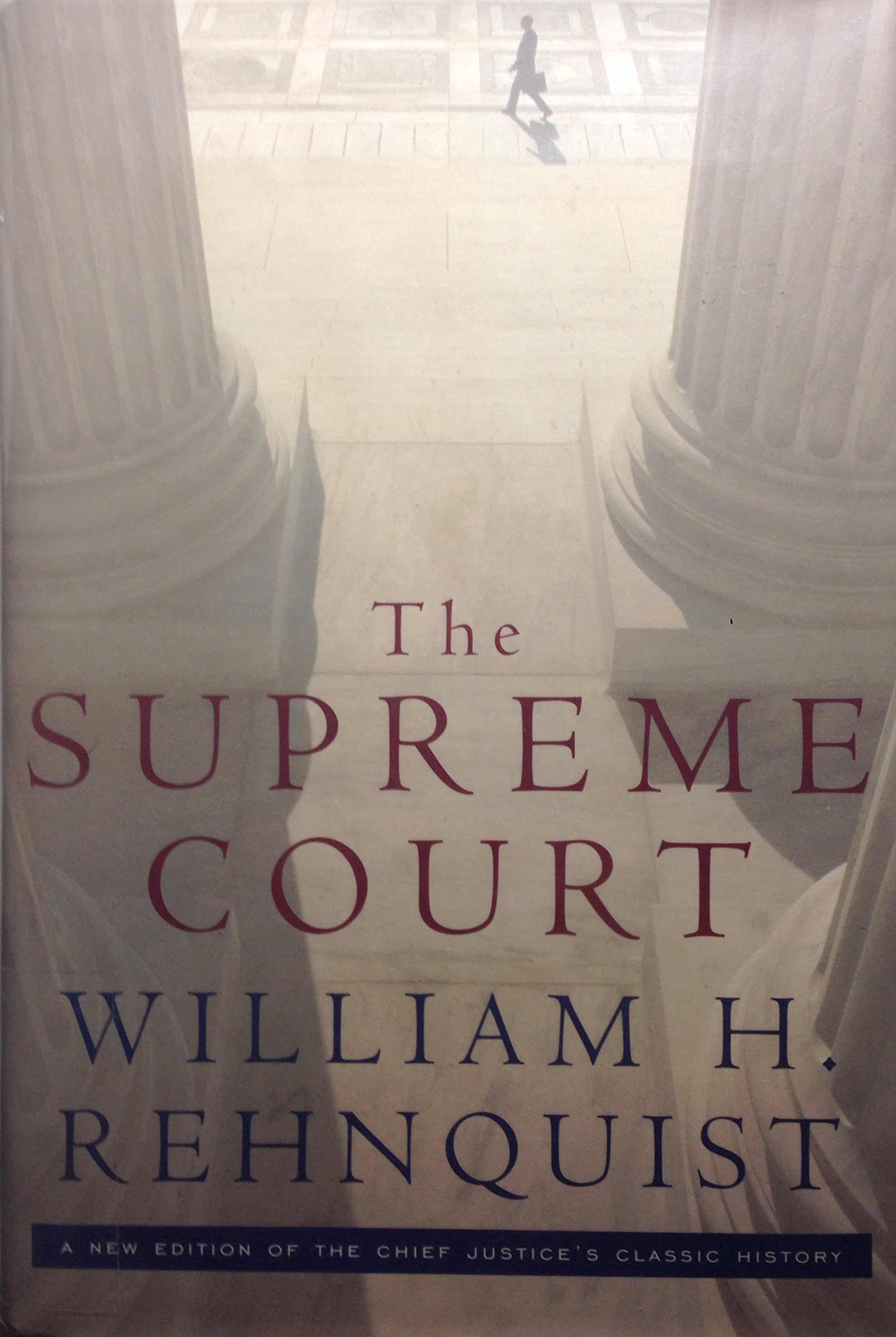 The Supreme Court: A new edition of the Chief Justice's classic history ...